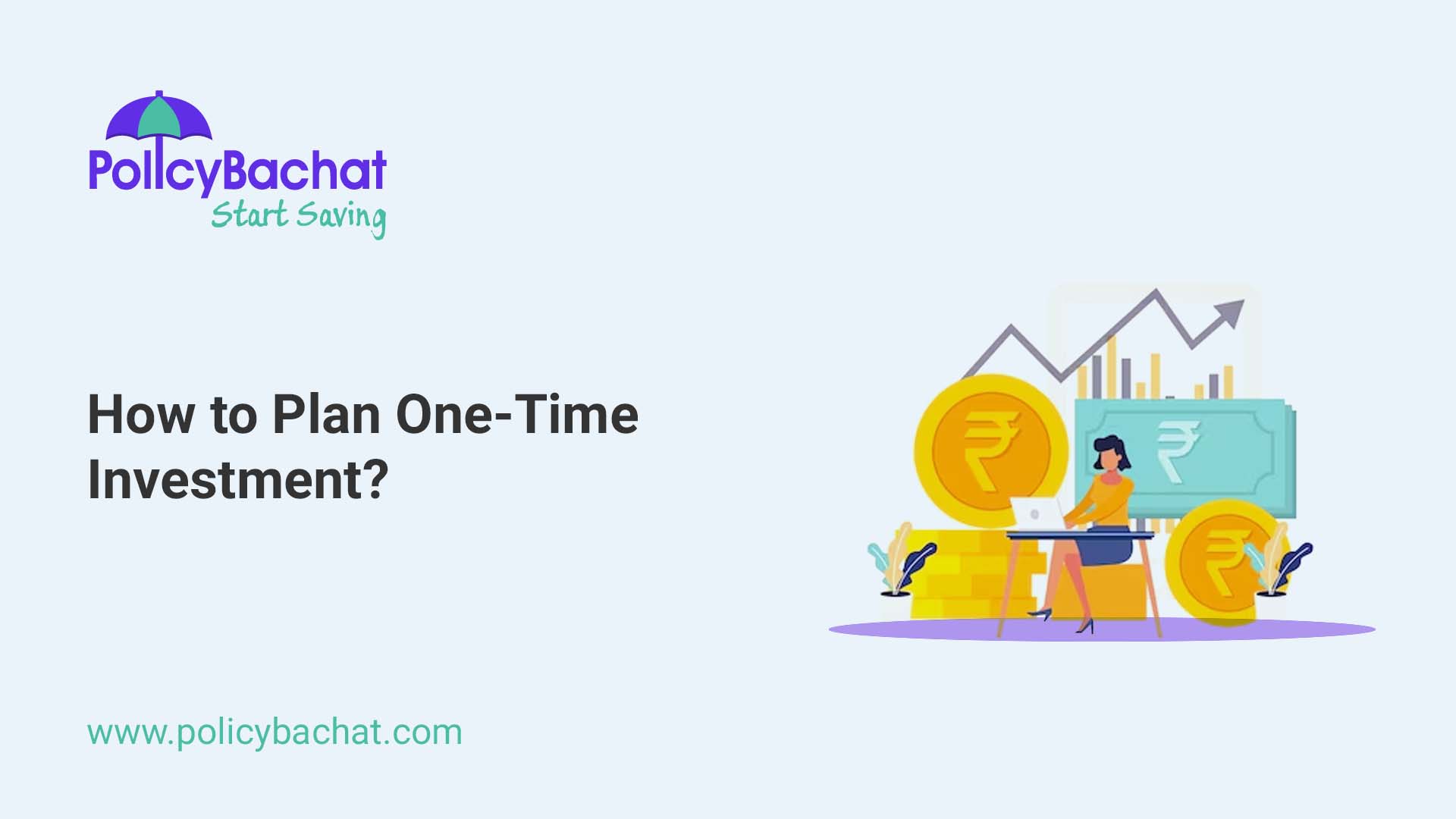 How to Plan One-Time Investment? - PolicyBachat