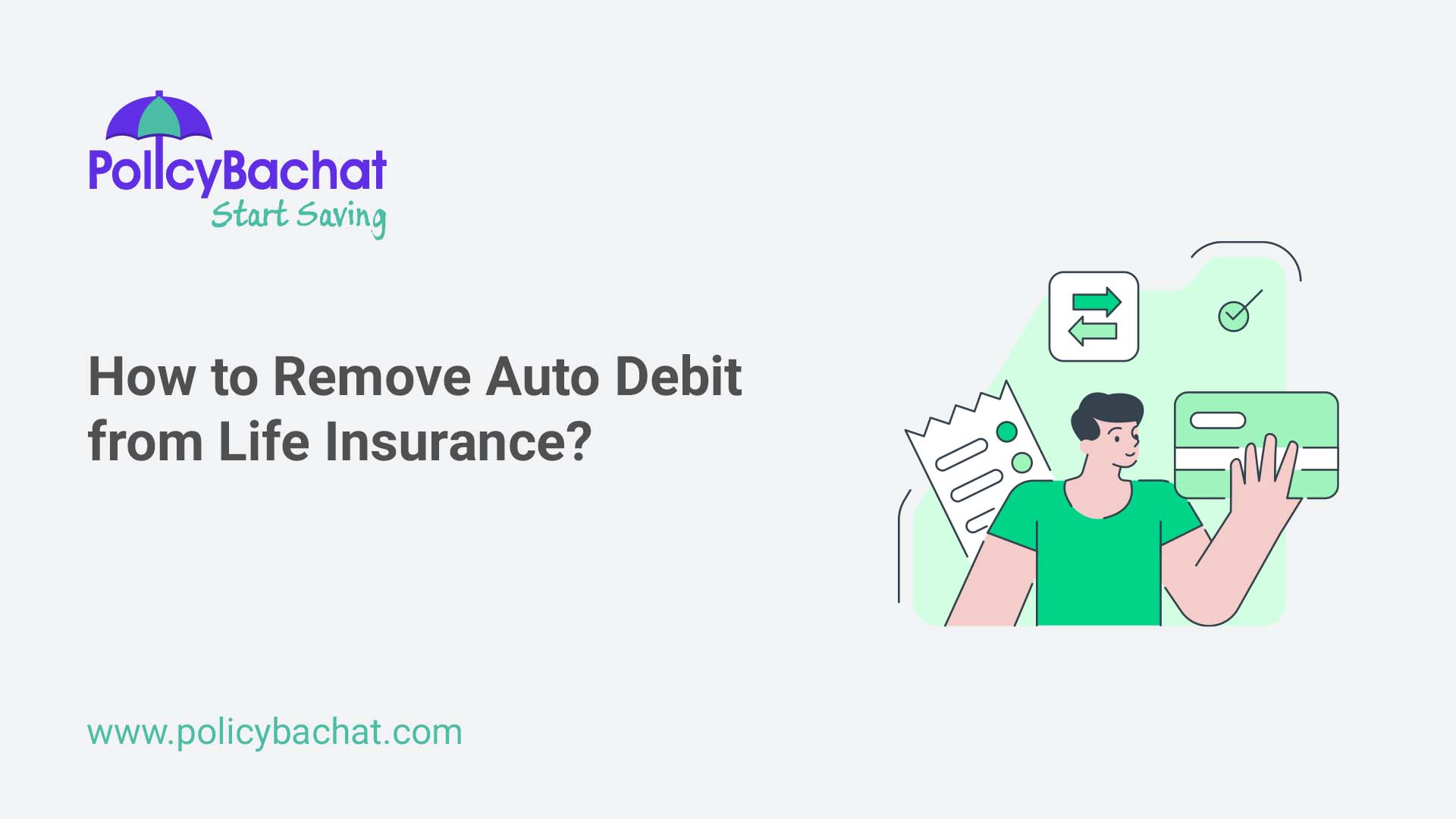 How to Remove Auto Debit from Life Insurance? - PolicyBachat