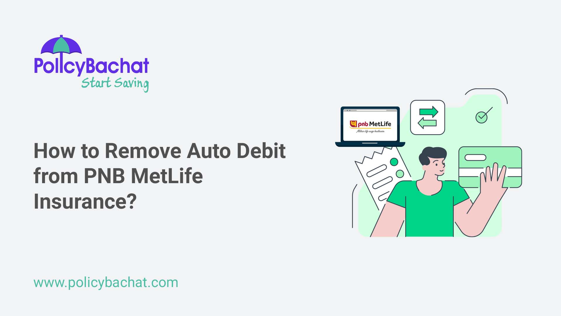 How to Remove Auto Debit from PNB MetLife Insurance? - PolicyBachat