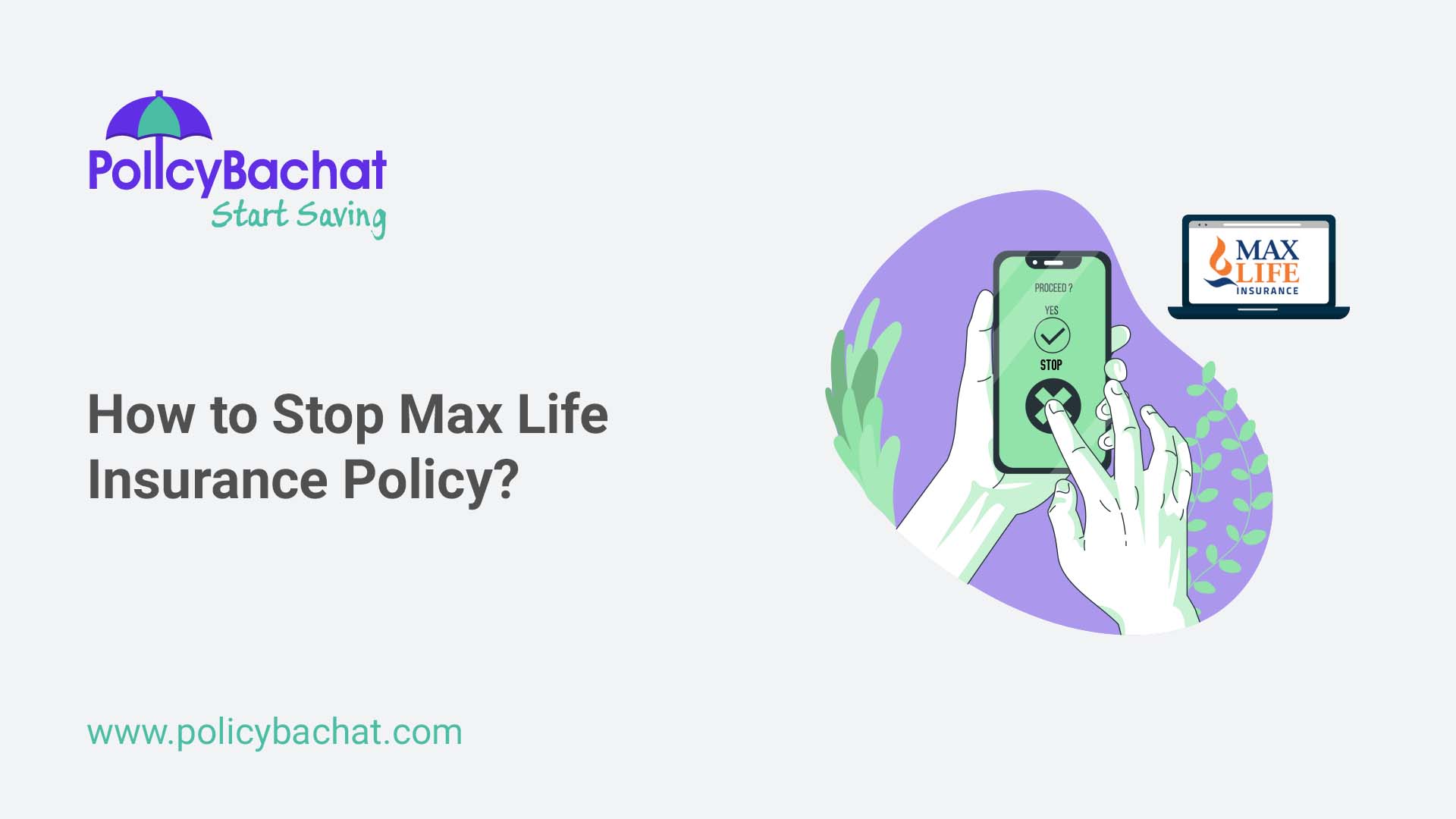 How to Stop Max Life Insurance Policy? - PolicyBachat