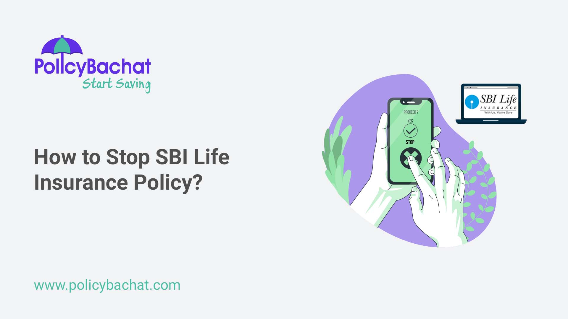 How to Stop SBI Life Insurance Policy? - PolicyBachat