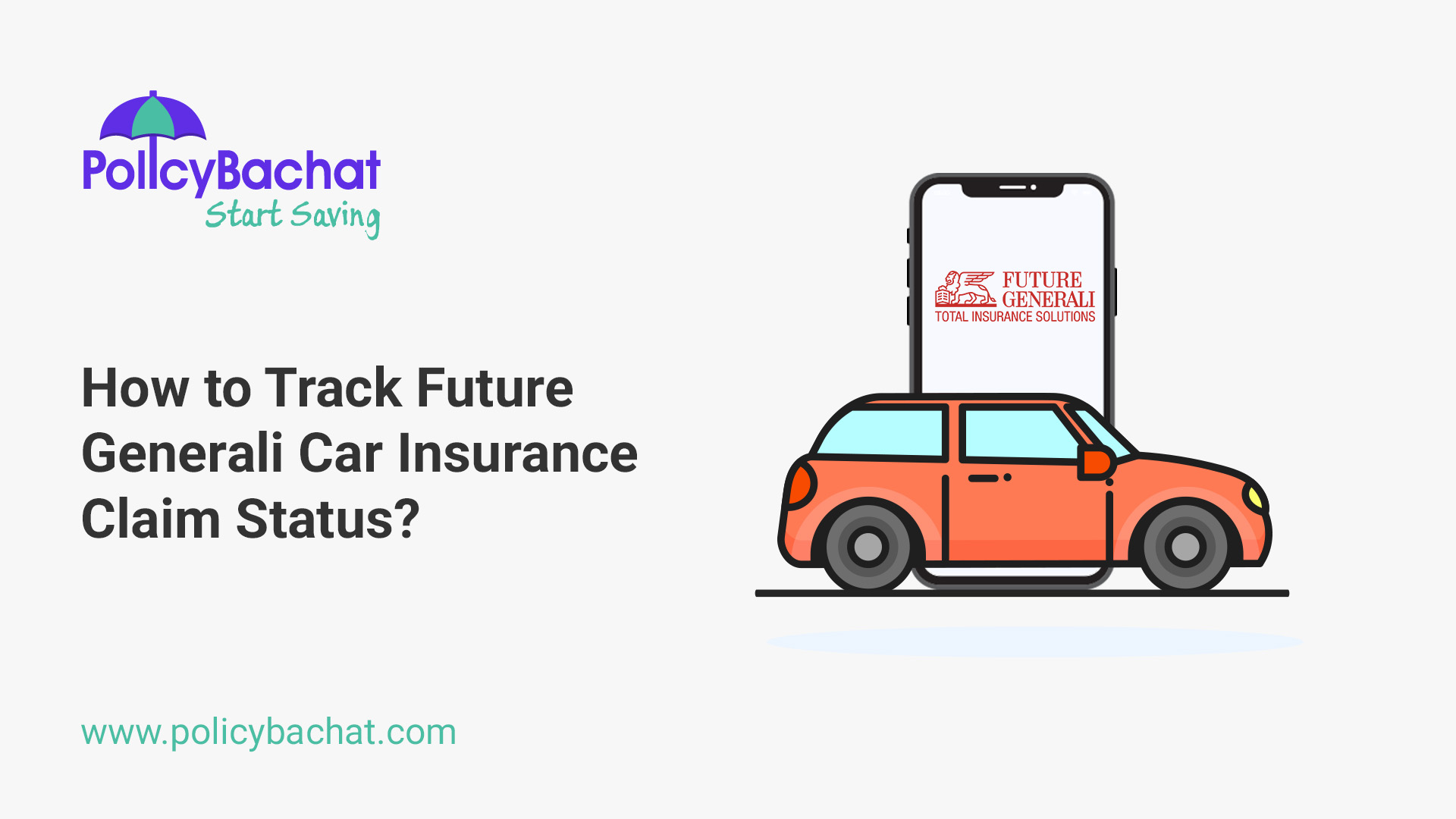 How to Track Future Generali Car Insurance Claim Status? - PolicyBachat