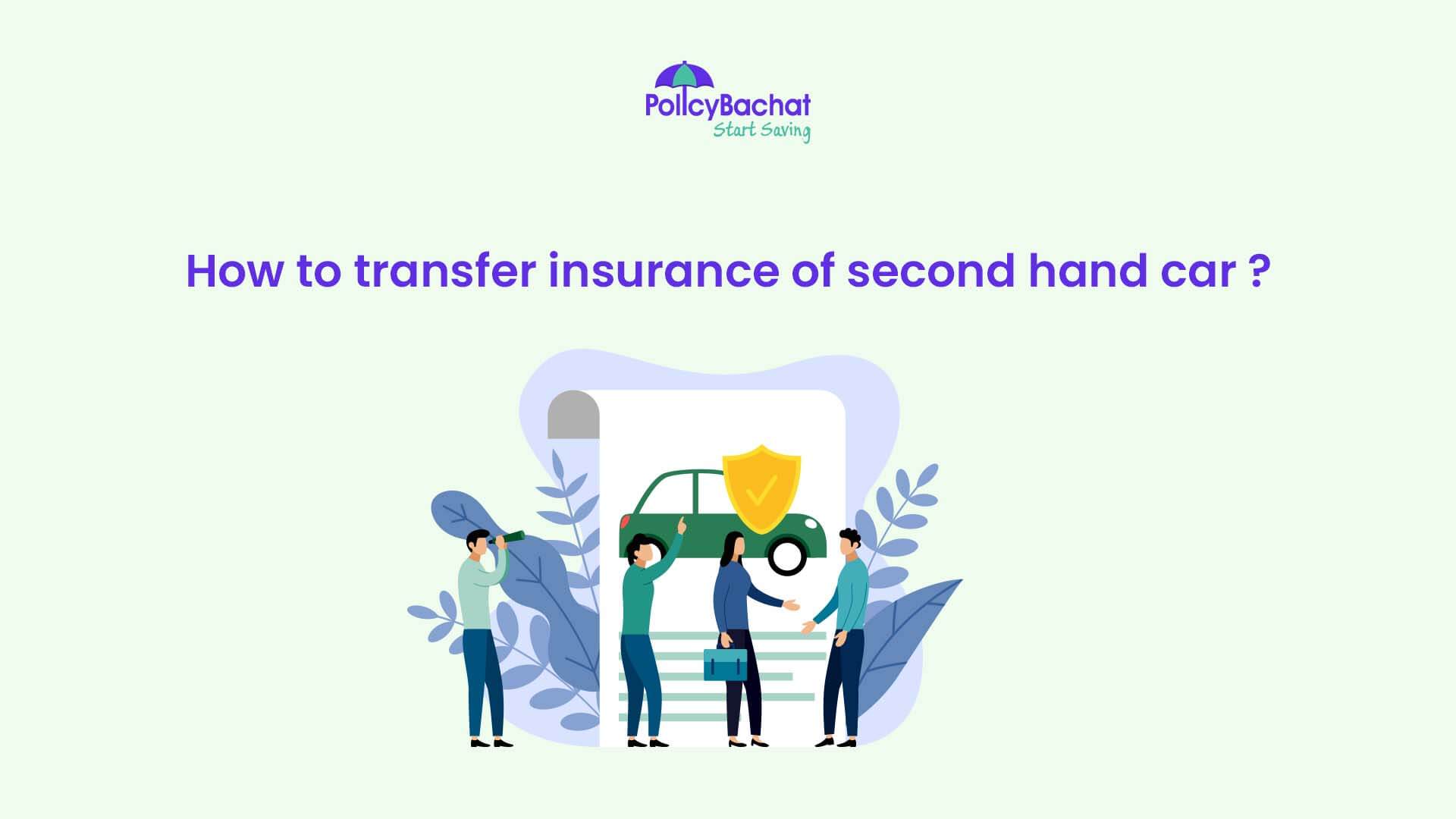 How To Transfer Insurance Of Second Hand Car PolicyBachat how-to-transfer-insurance-of-second-hand-car-policybachat
