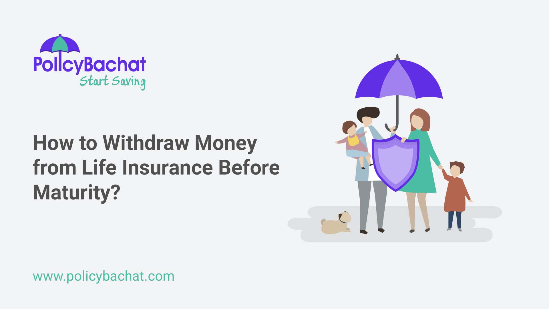 How to Withdraw Money from Life Insurance Before Maturity? - PolicyBachat