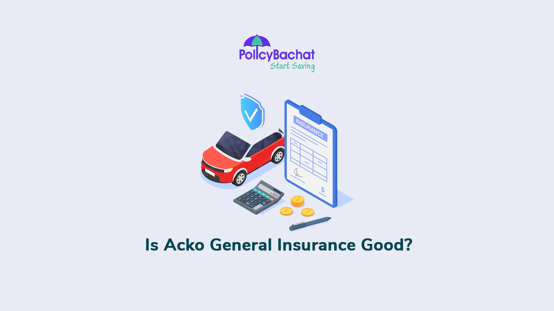 Is Acko General Insurance Good? - PolicyBachat