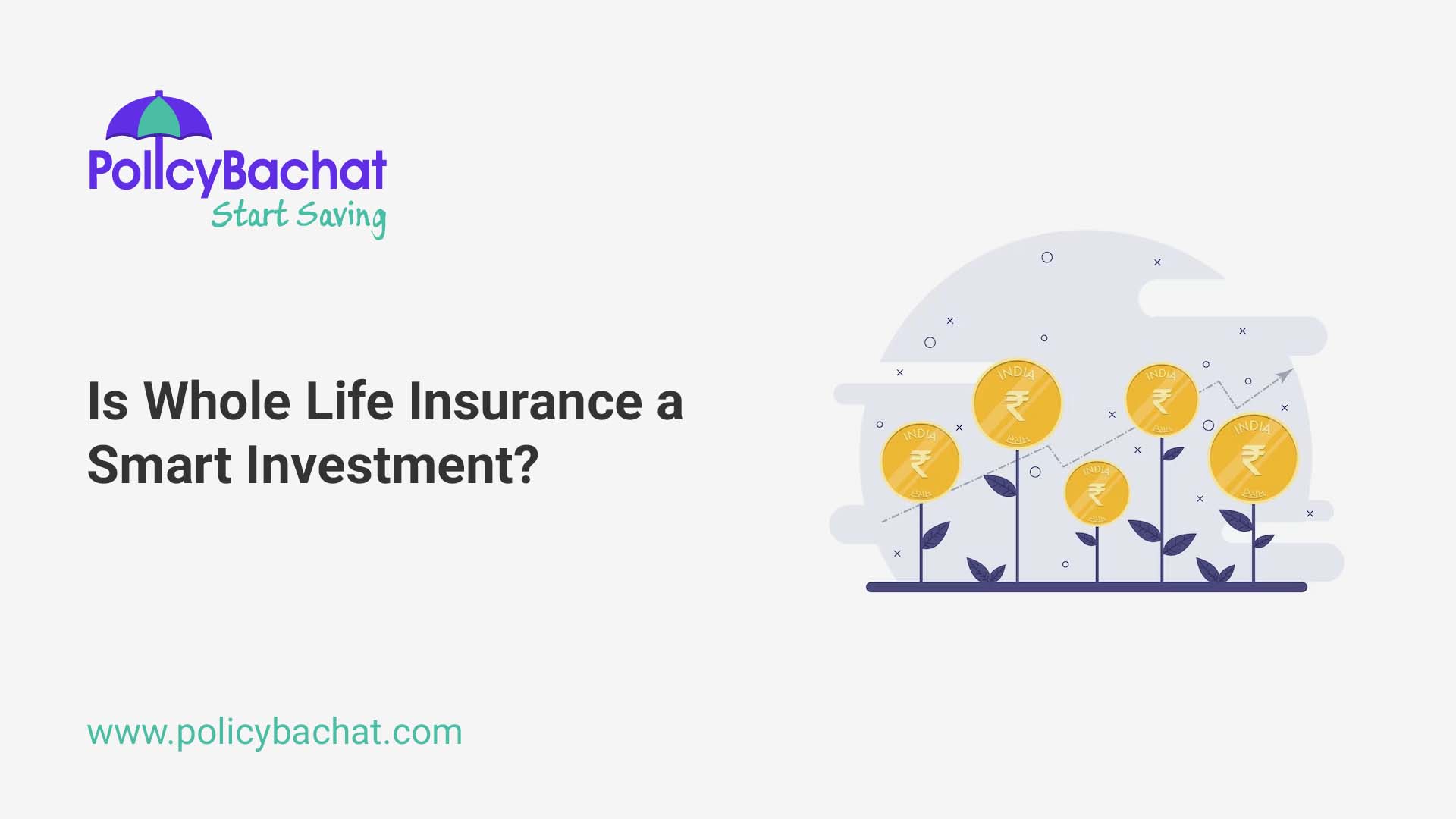 Is Whole Life Insurance a Smart Investment? - PolicyBachat