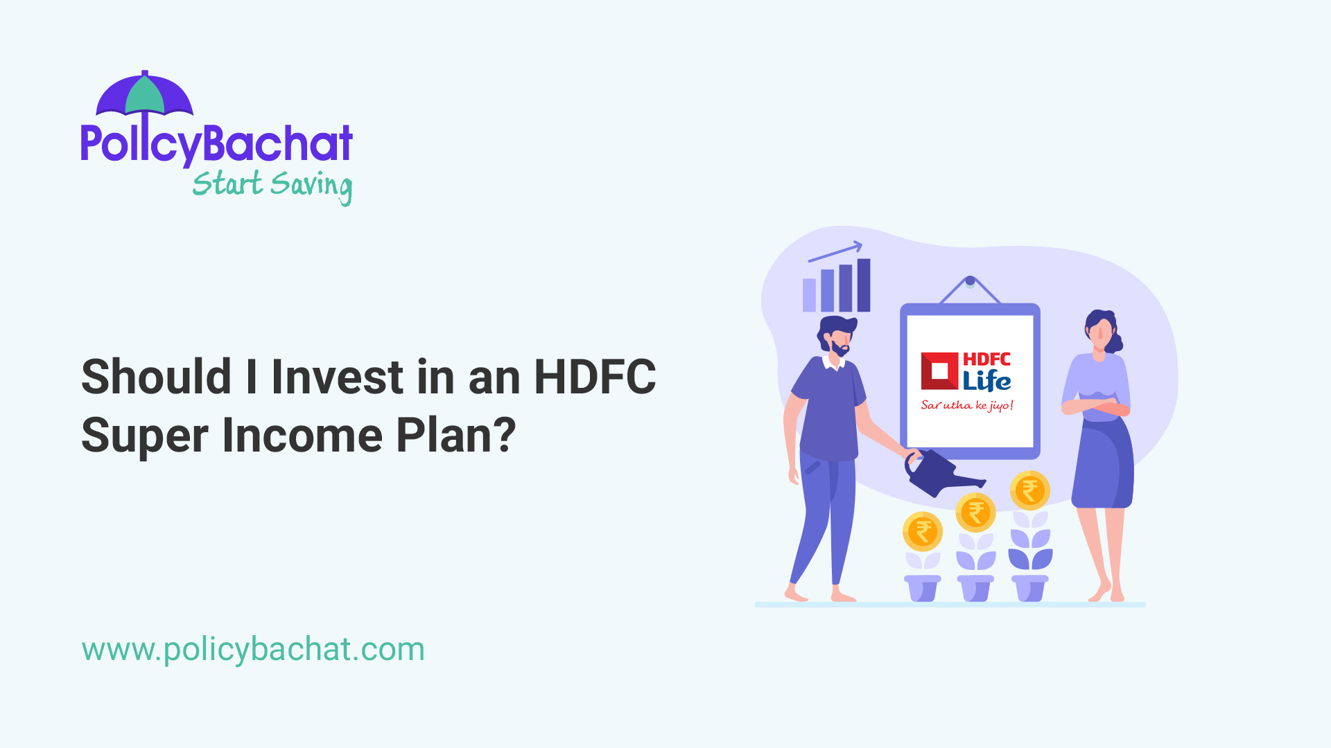 Should I Invest in an HDFC Super Income Plan? - PolicyBachat