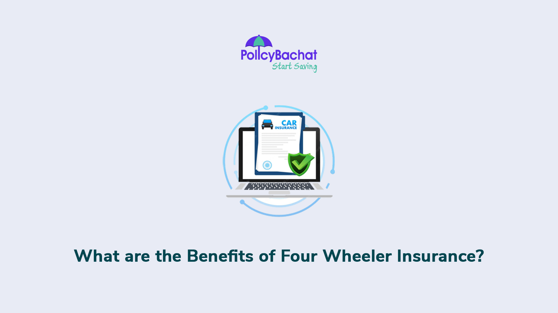 What are the Benefits of Four Wheeler Insurance? - PolicyBachat