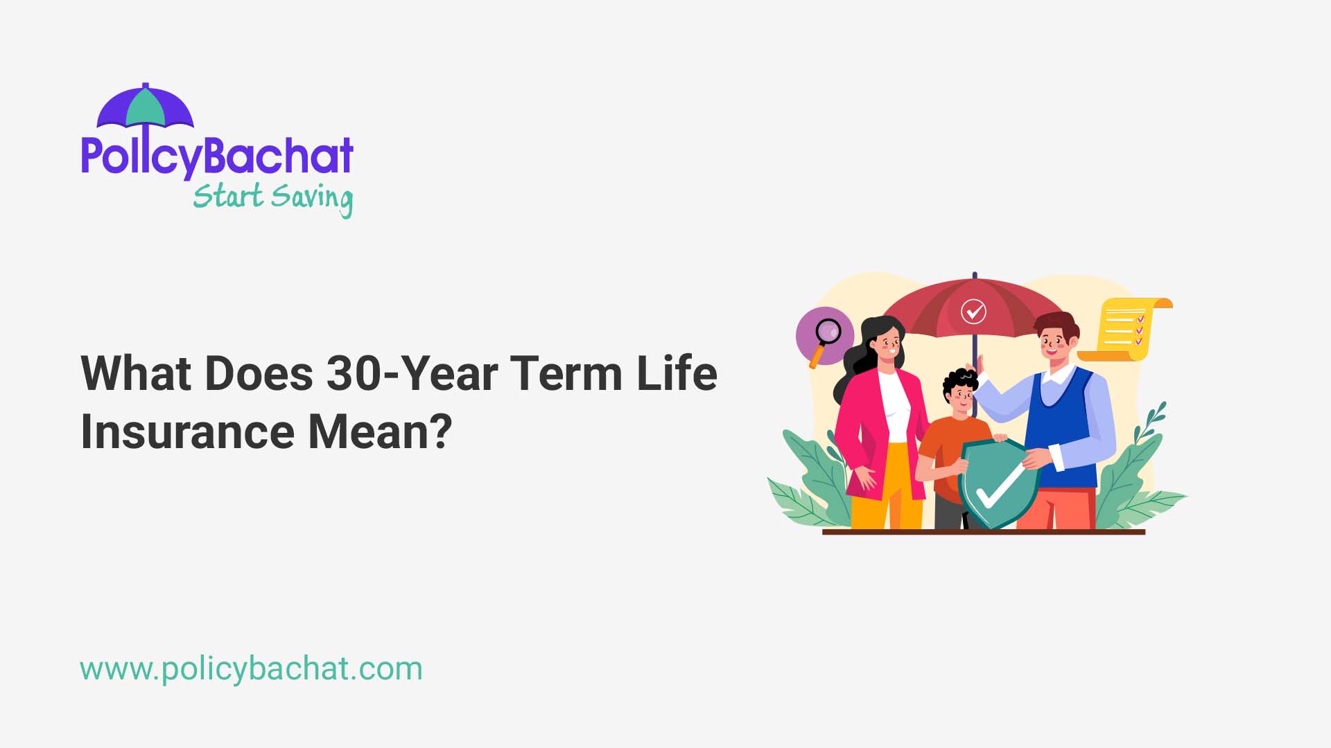 What Does 30 Year Term Life Insurance Mean PolicyBachat what-does-30-year-term-life-insurance-mean-policybachat