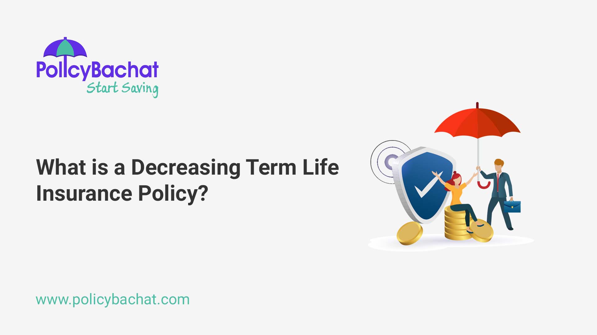 What is a Decreasing Term Life Insurance Policy? - PolicyBachat