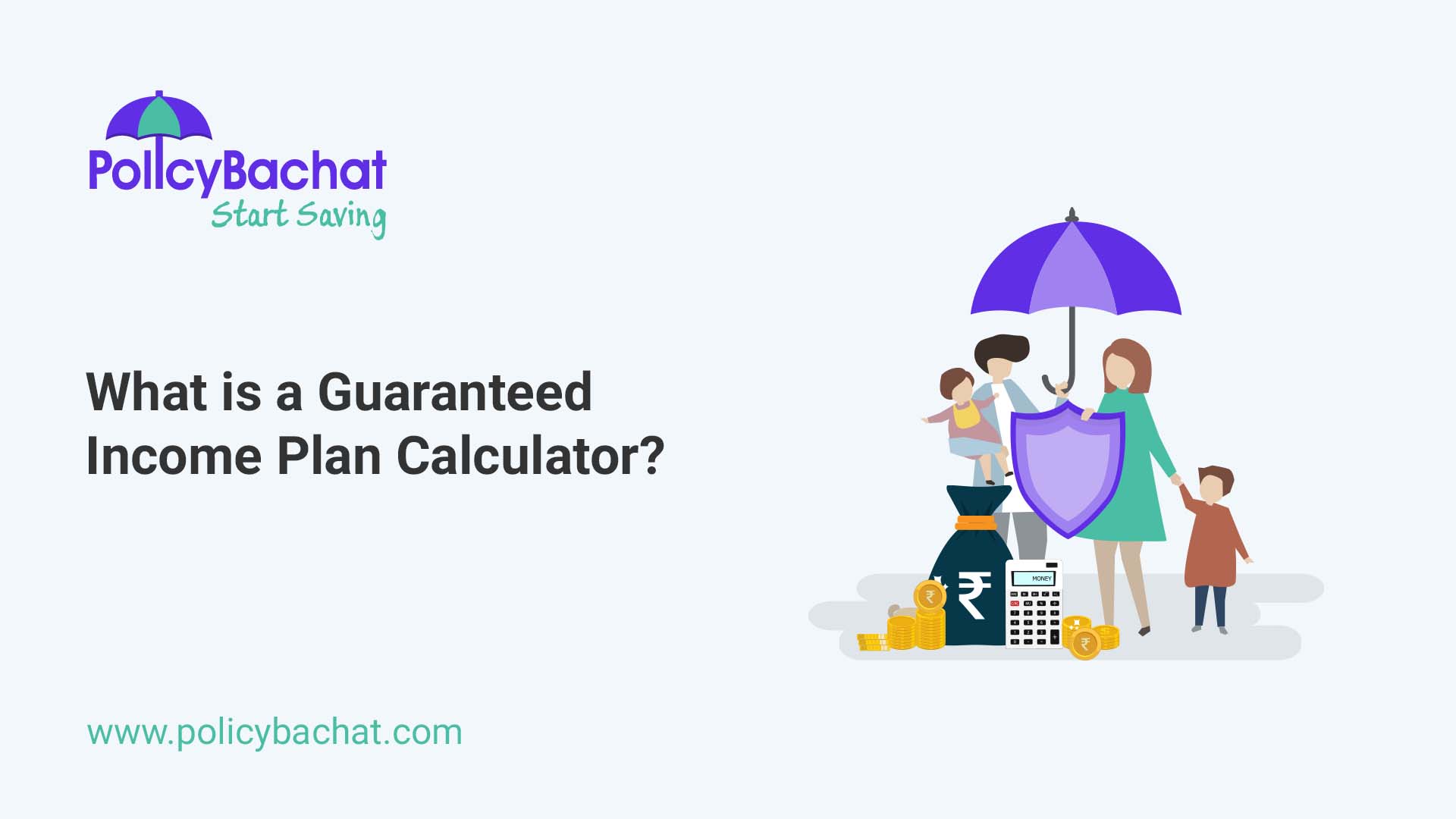 What is a Guaranteed Income Plan Calculator? - PolicyBachat