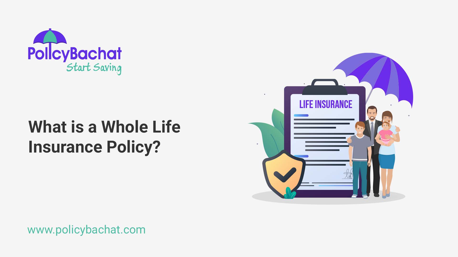 What is a Whole Life Insurance Policy? - PolicyBachat