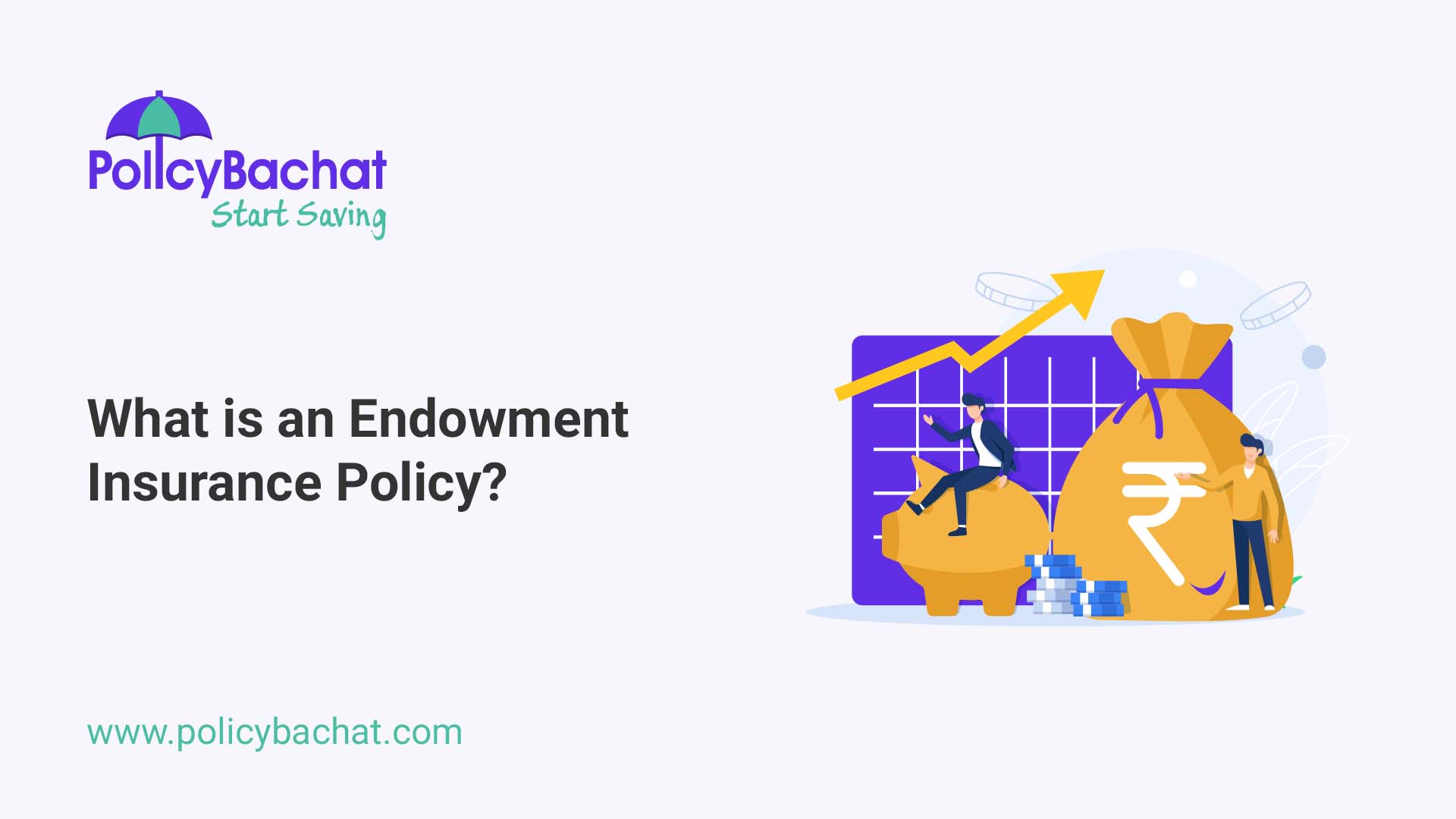 What is an Endowment Insurance Policy? - PolicyBachat