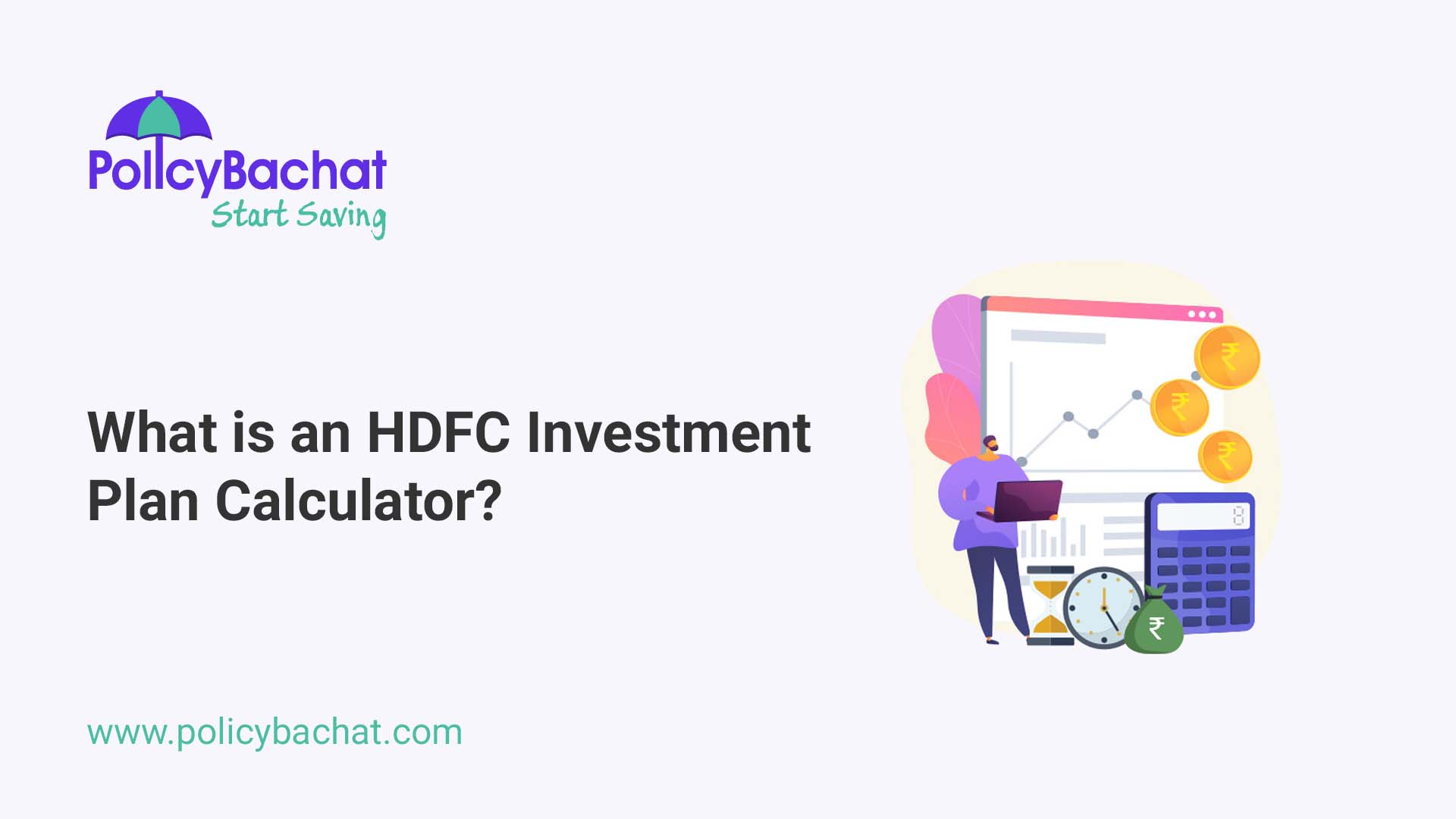 What is an HDFC Investment Plan Calculator? - PolicyBachat