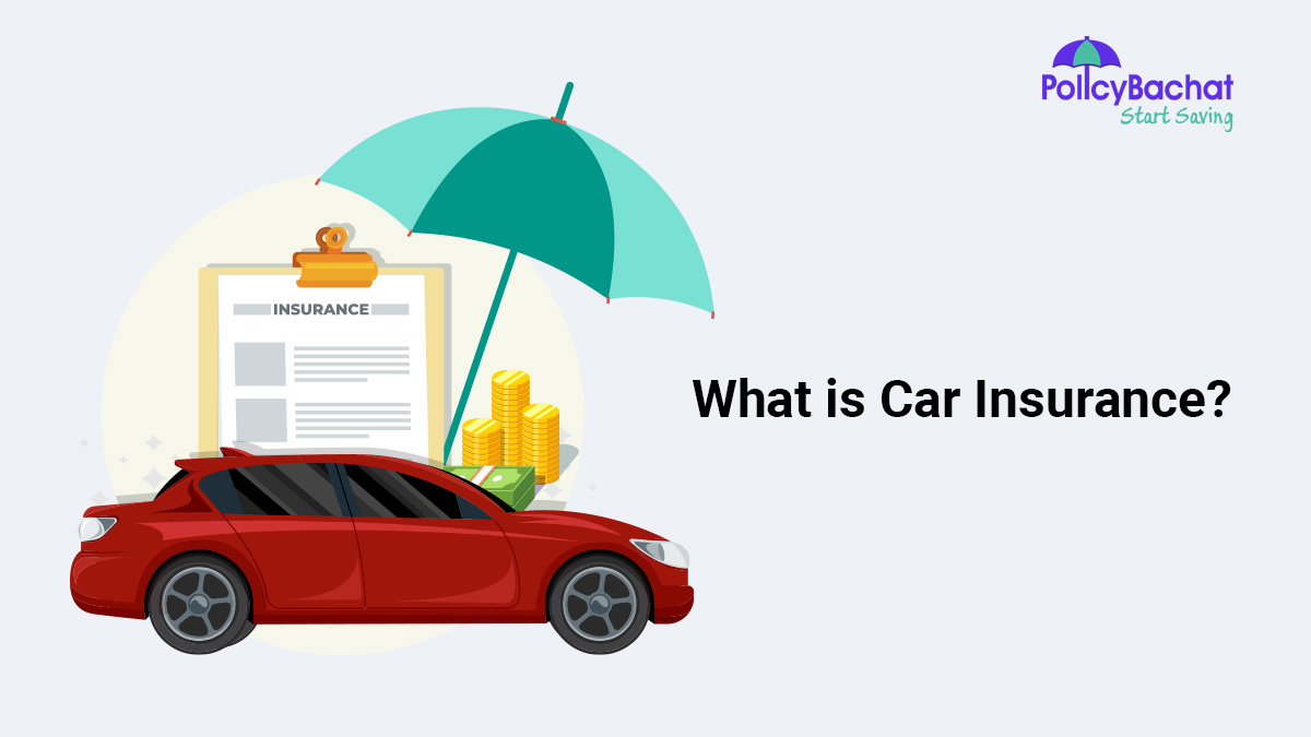 What is Car Insurance? - PolicyBachat