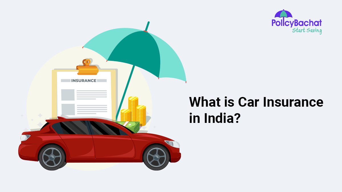 What is Car Insurance In India? - PolicyBachat