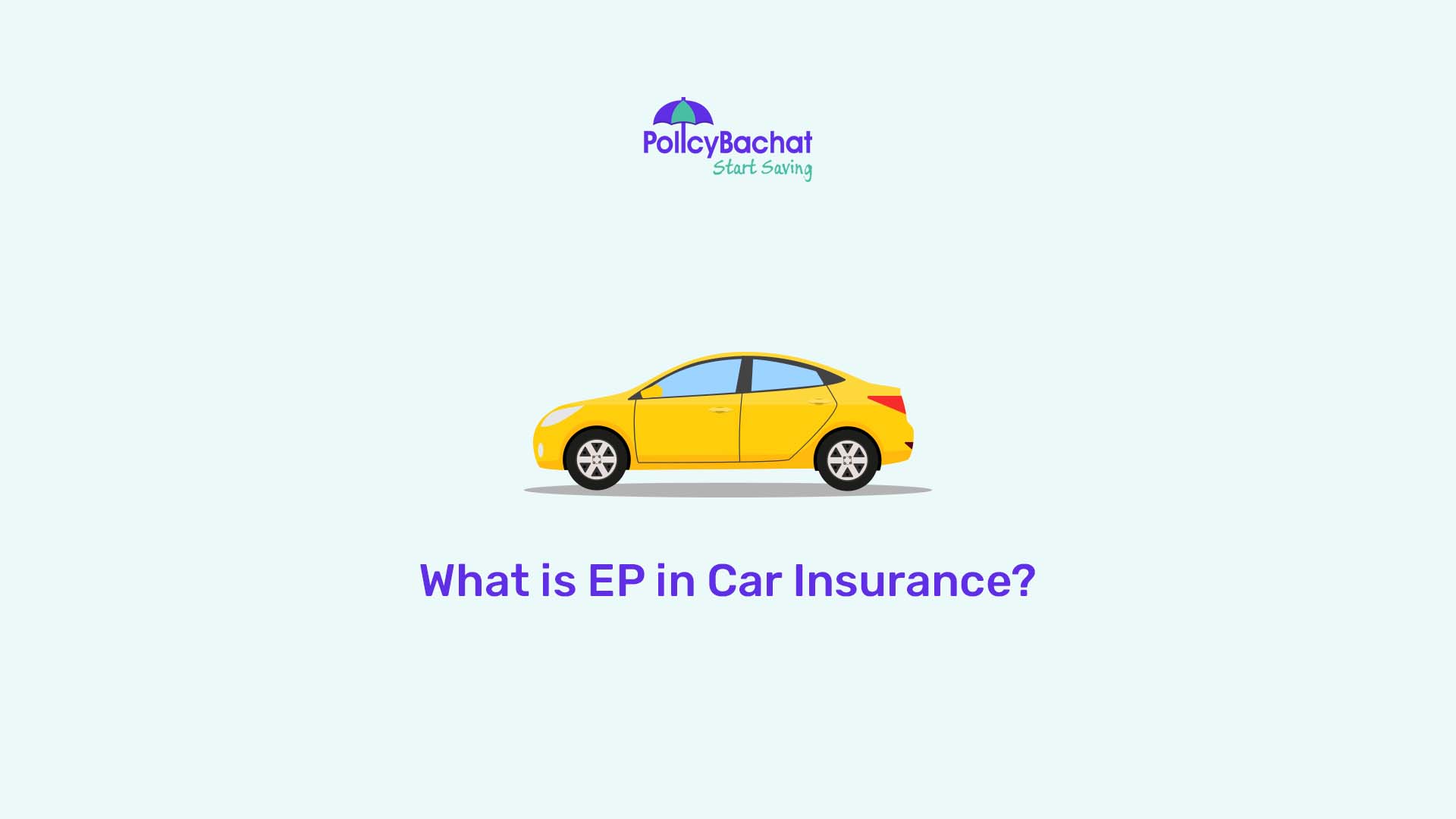 What is EP in Car Insurance? - PolicyBachat