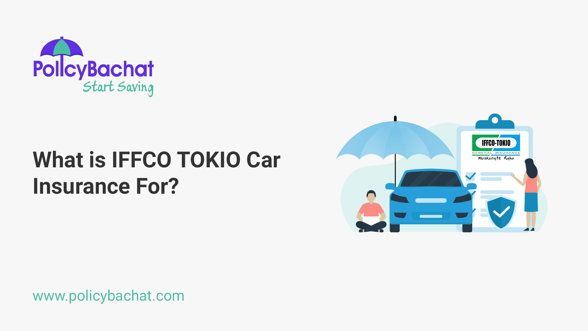 What is IFFCO TOKIO Car Insurance For? - PolicyBachat