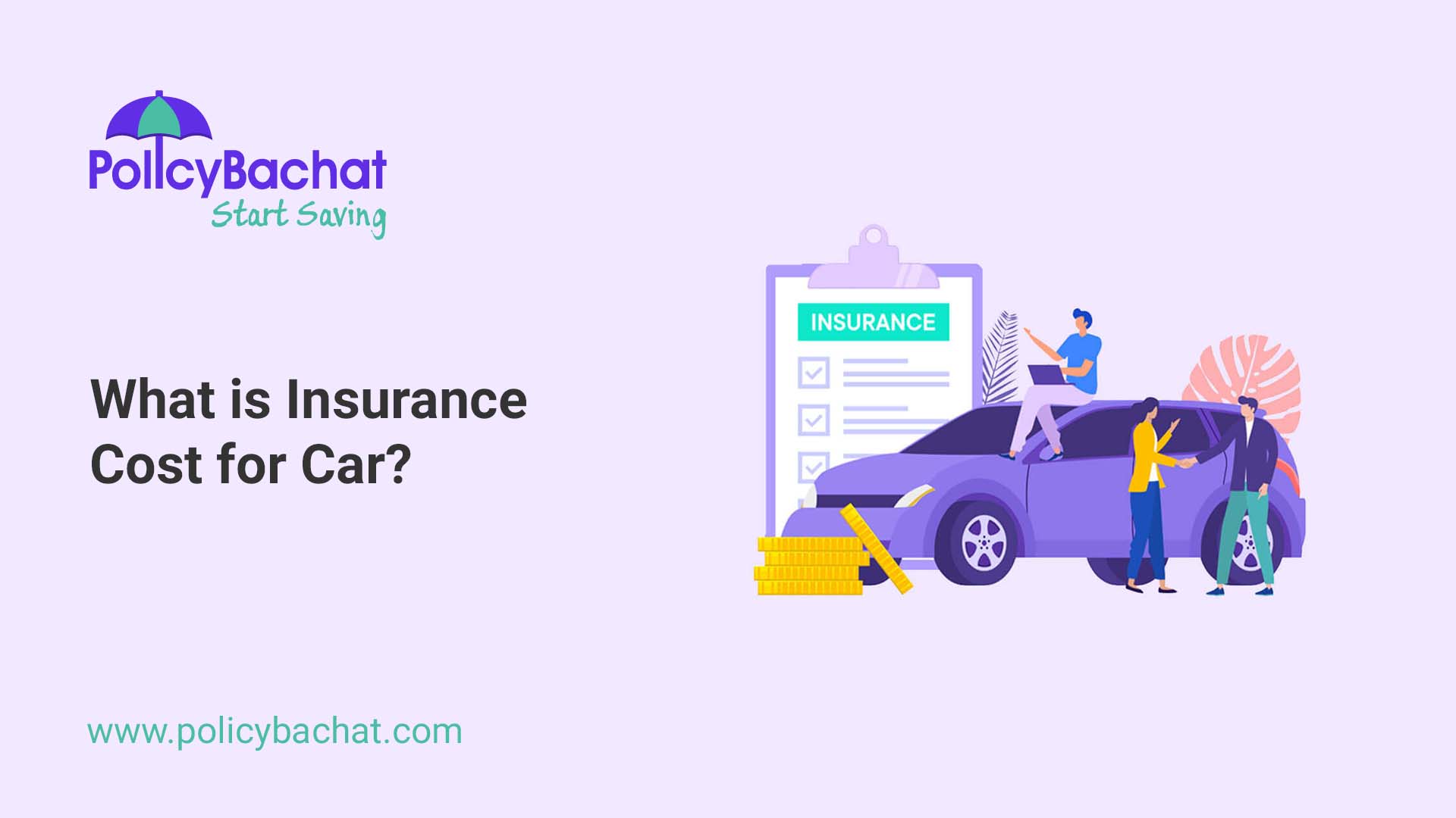 What Is Insurance Cost For Car PolicyBachat