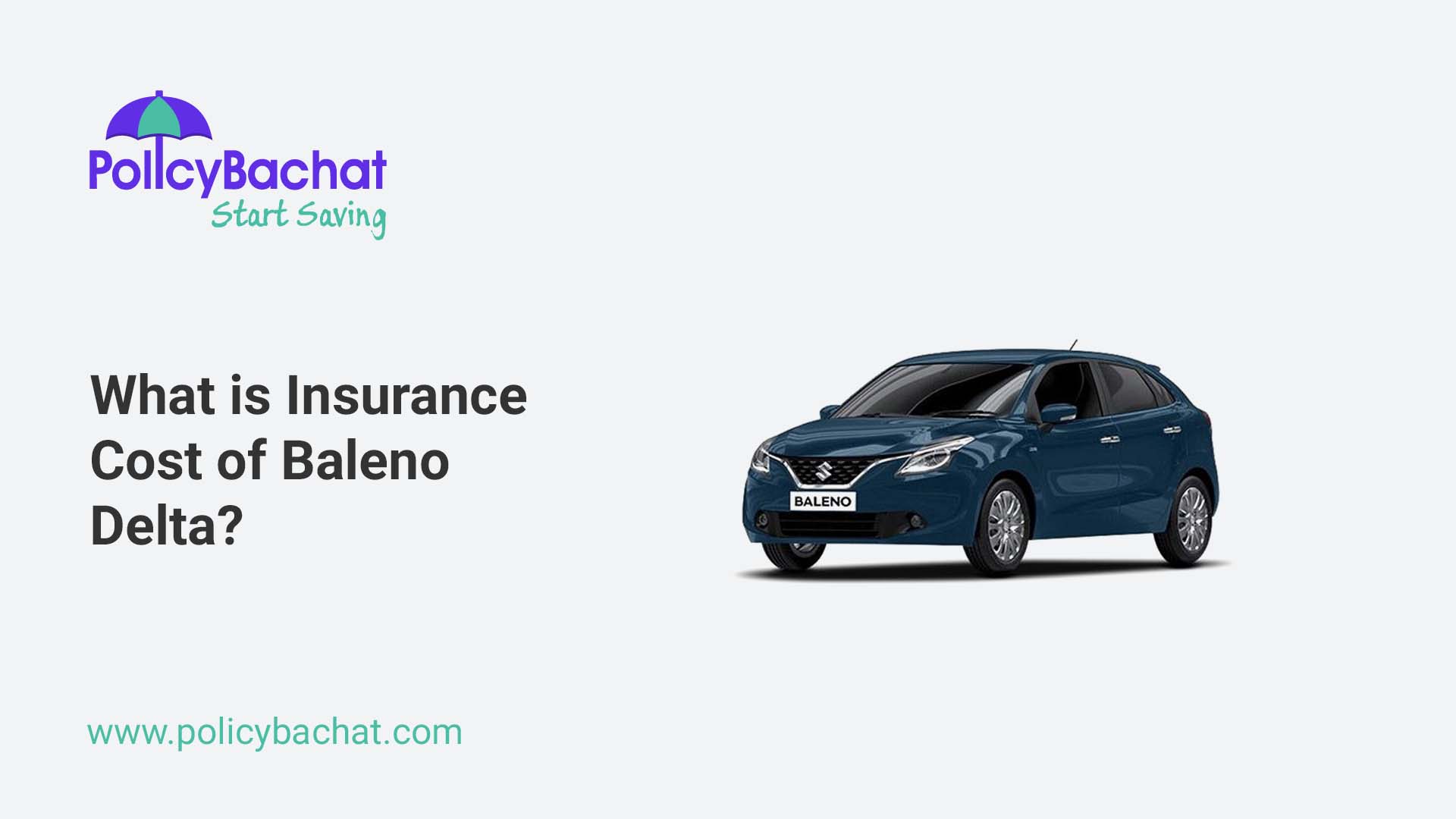 What Is Insurance Cost Of Baleno Delta PolicyBachat