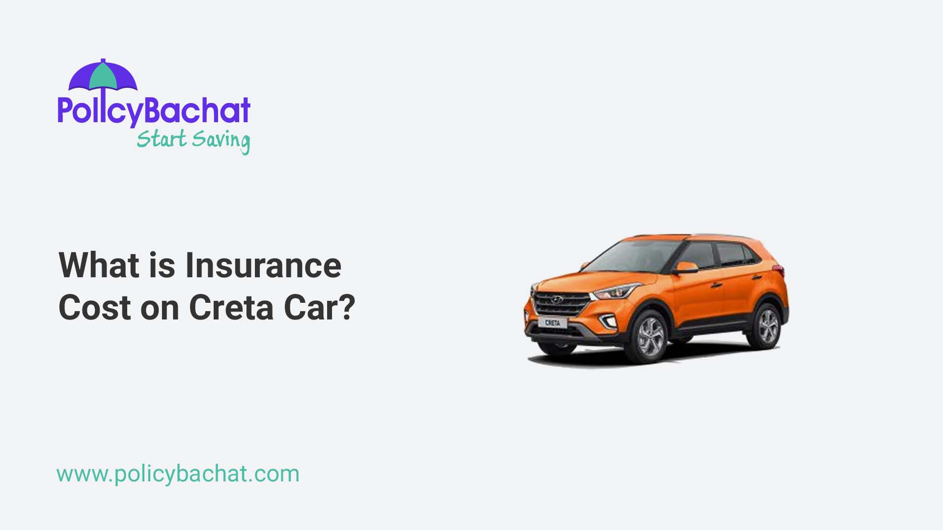 What Is Insurance Cost On Creta Car PolicyBachat