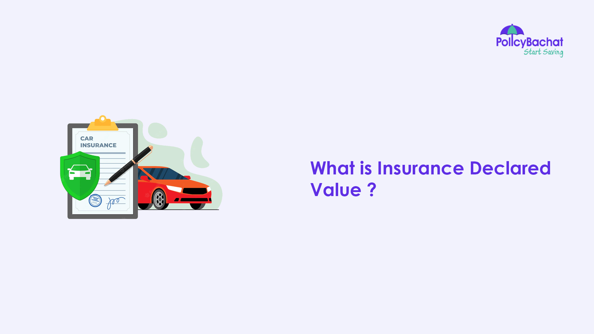 What is Insurance Declared Value? - PolicyBachat