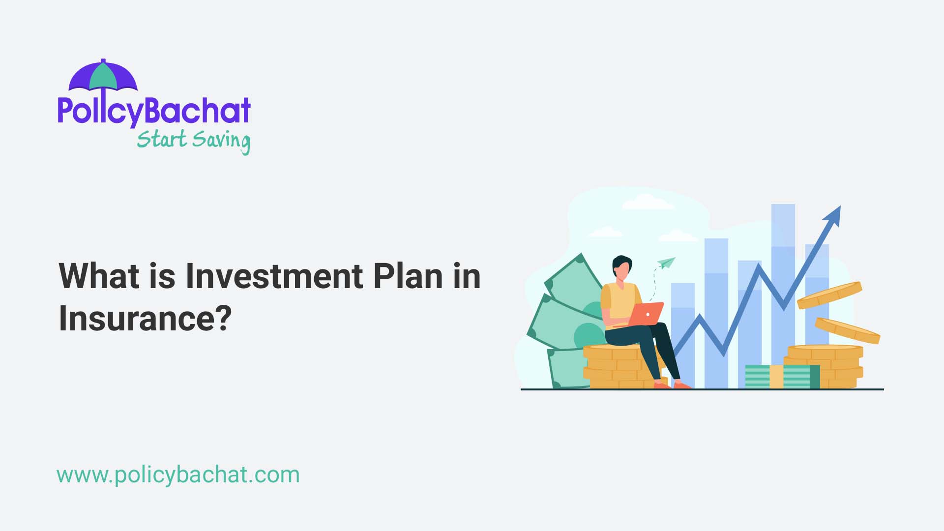 What is Investment Plan in Insurance? - PolicyBachat