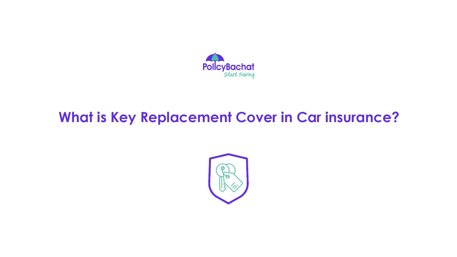 What is Key Replacement Cover in Car insurance? - PolicyBachat