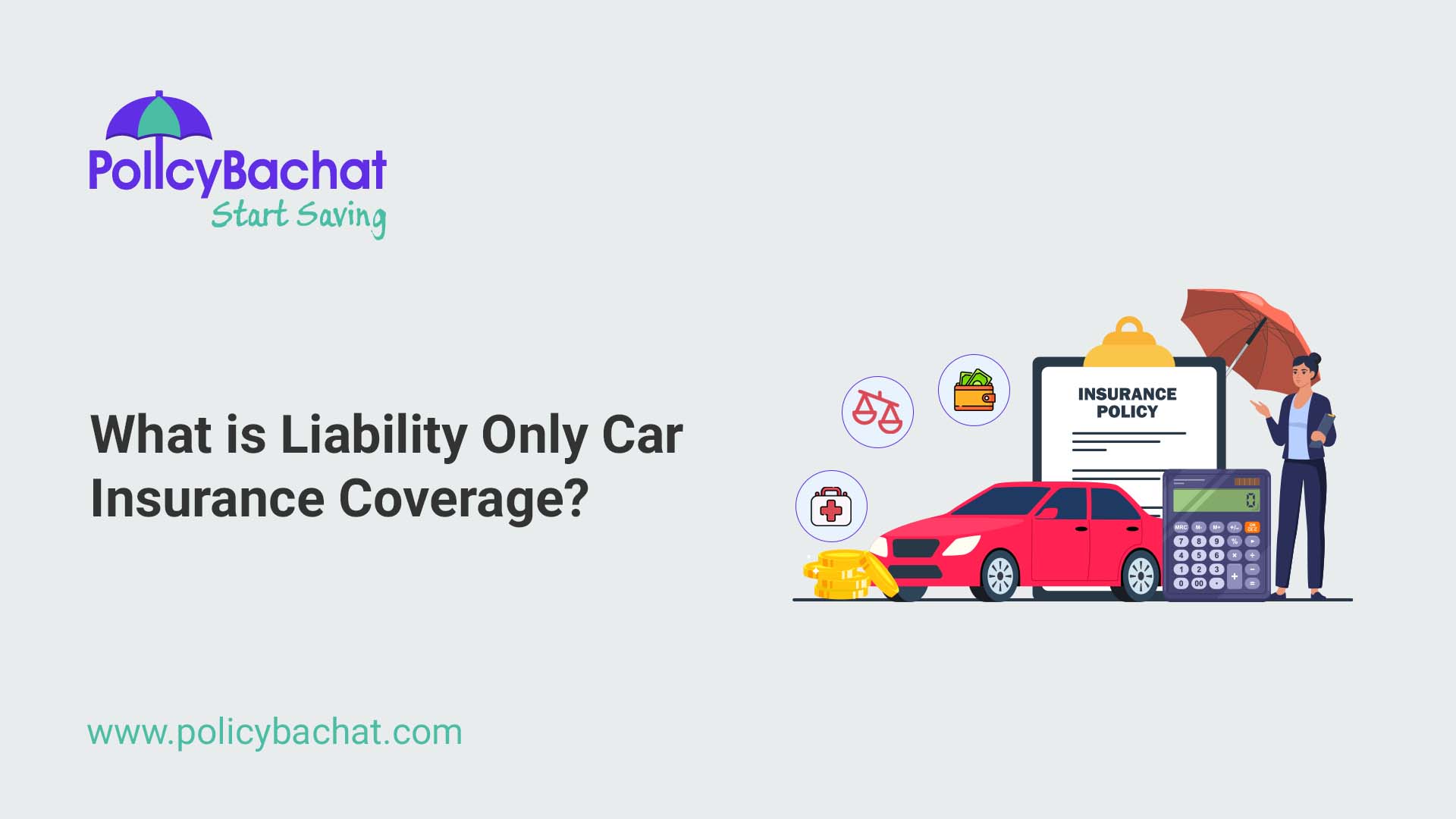 What is Liability Only Car Insurance Coverage? - PolicyBachat