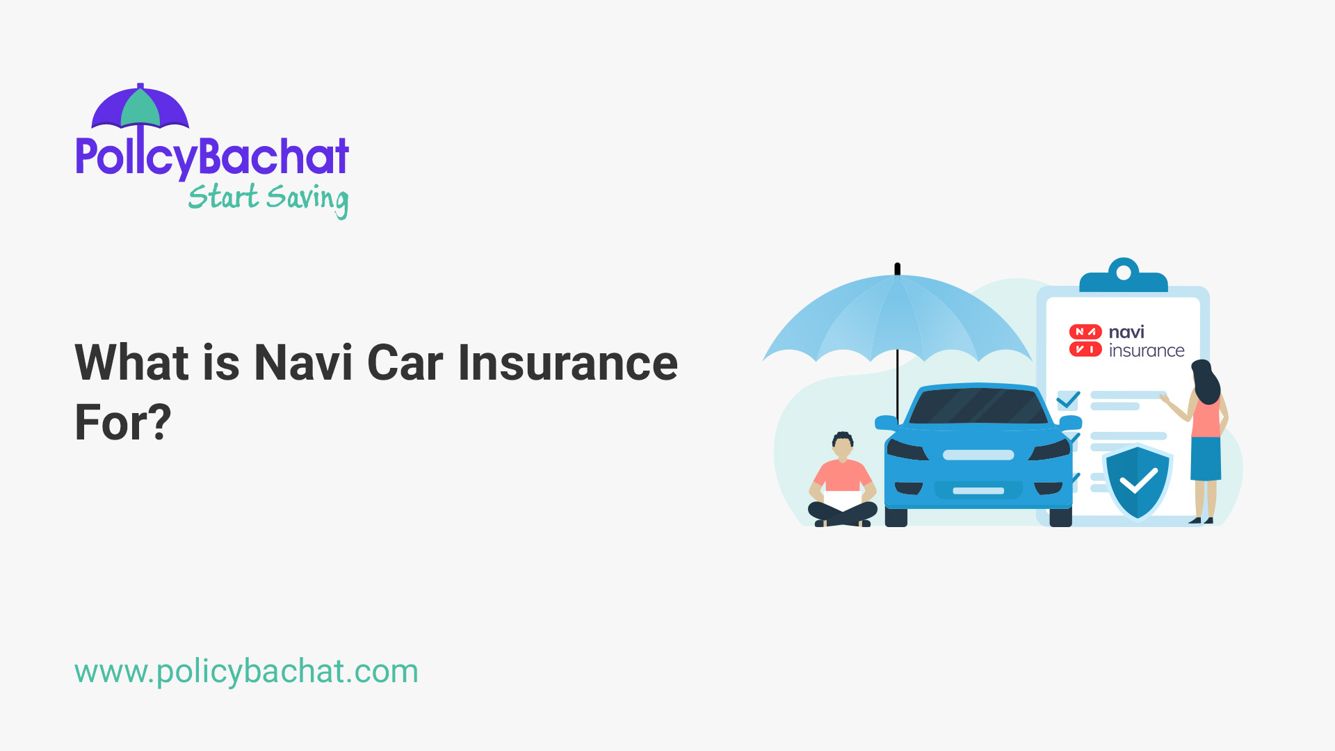 What is Navi Car Insurance For? - PolicyBachat