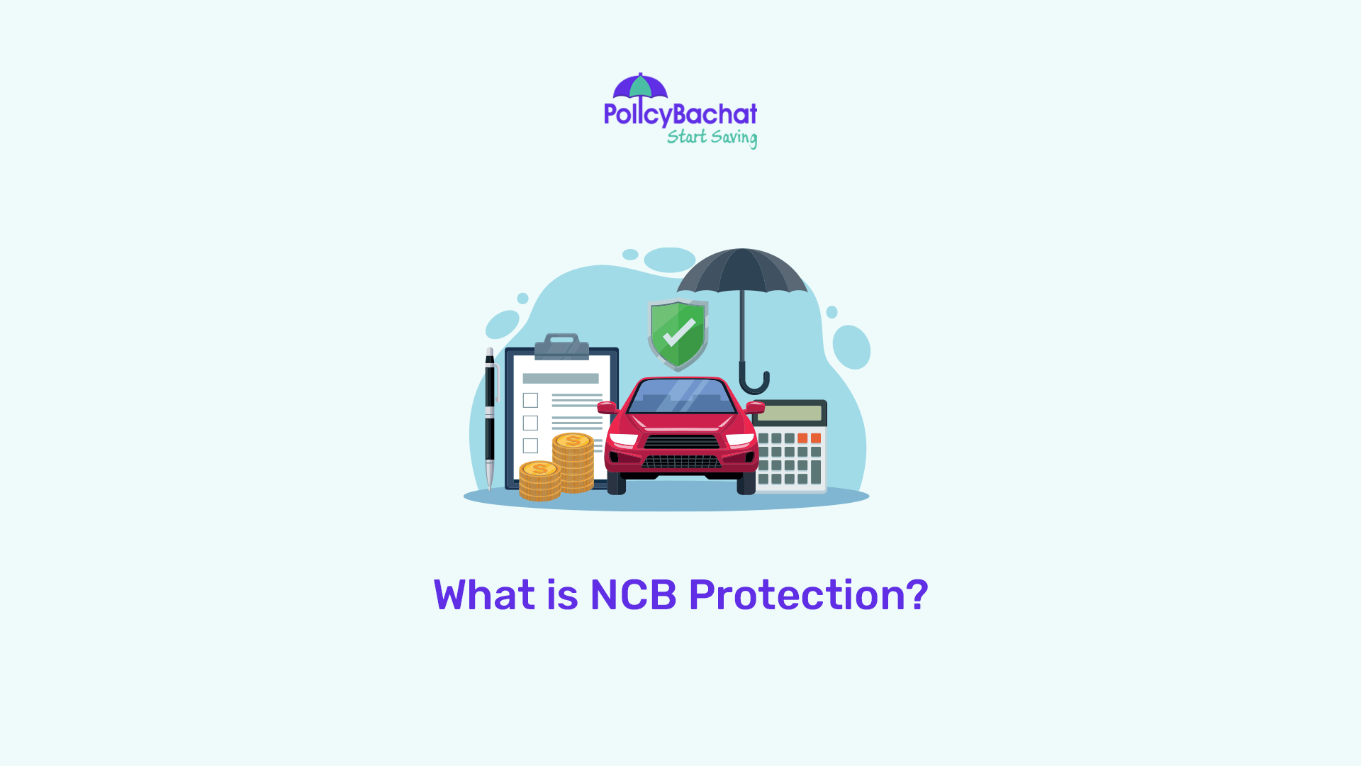 What is NCB Protection? - PolicyBachat