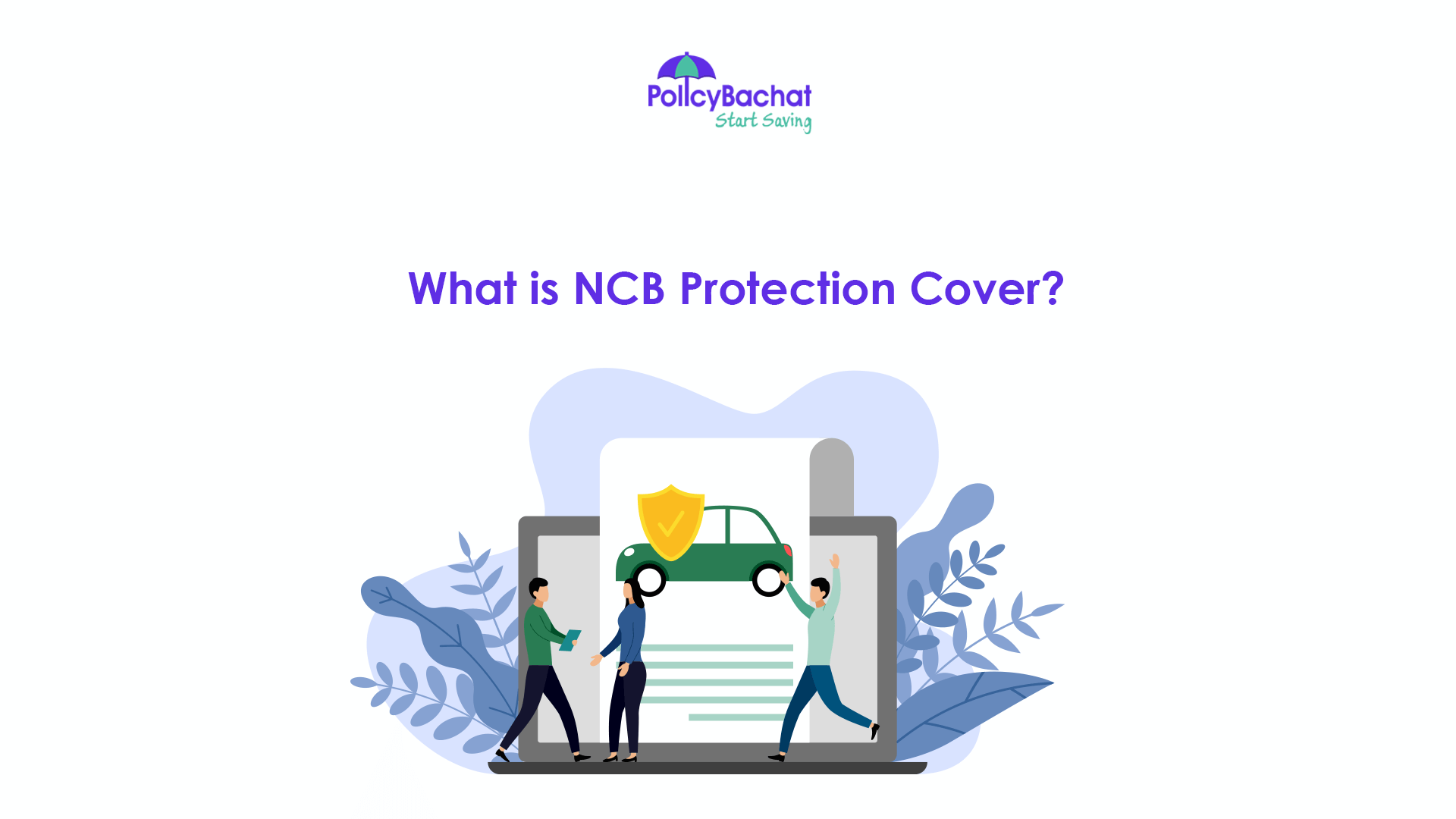 What is NCB Protection Cover? - PolicyBachat