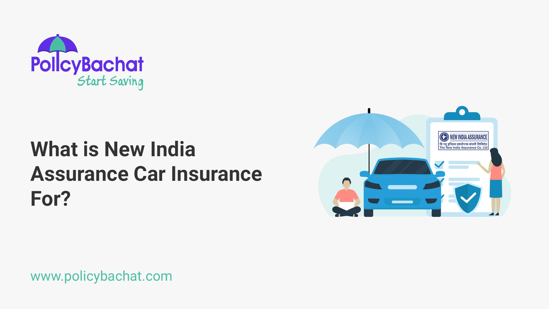 What is New India Assurance Car Insurance For? - PolicyBachat