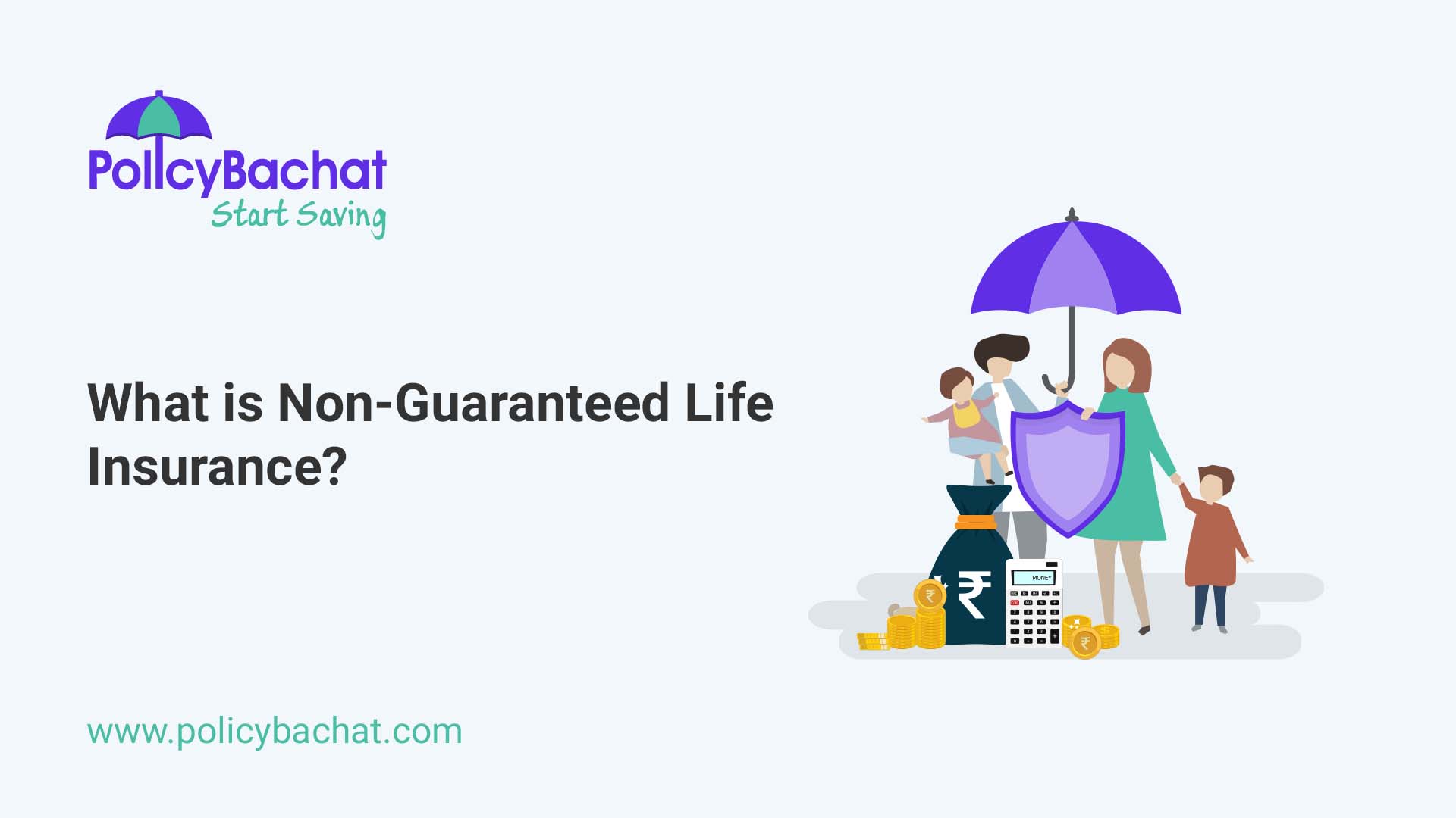 What is Non-Guaranteed Life Insurance? - PolicyBachat
