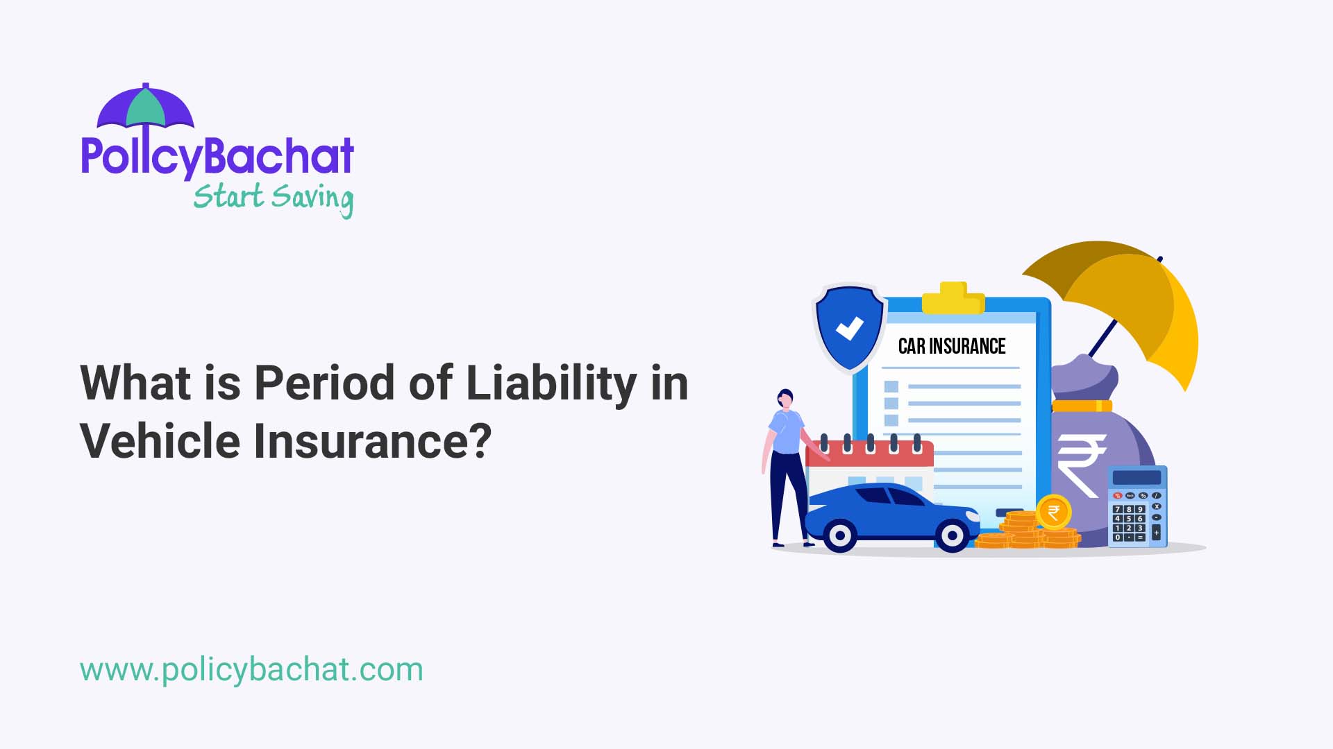 What is Period of Liability in Vehicle Insurance? - PolicyBachat