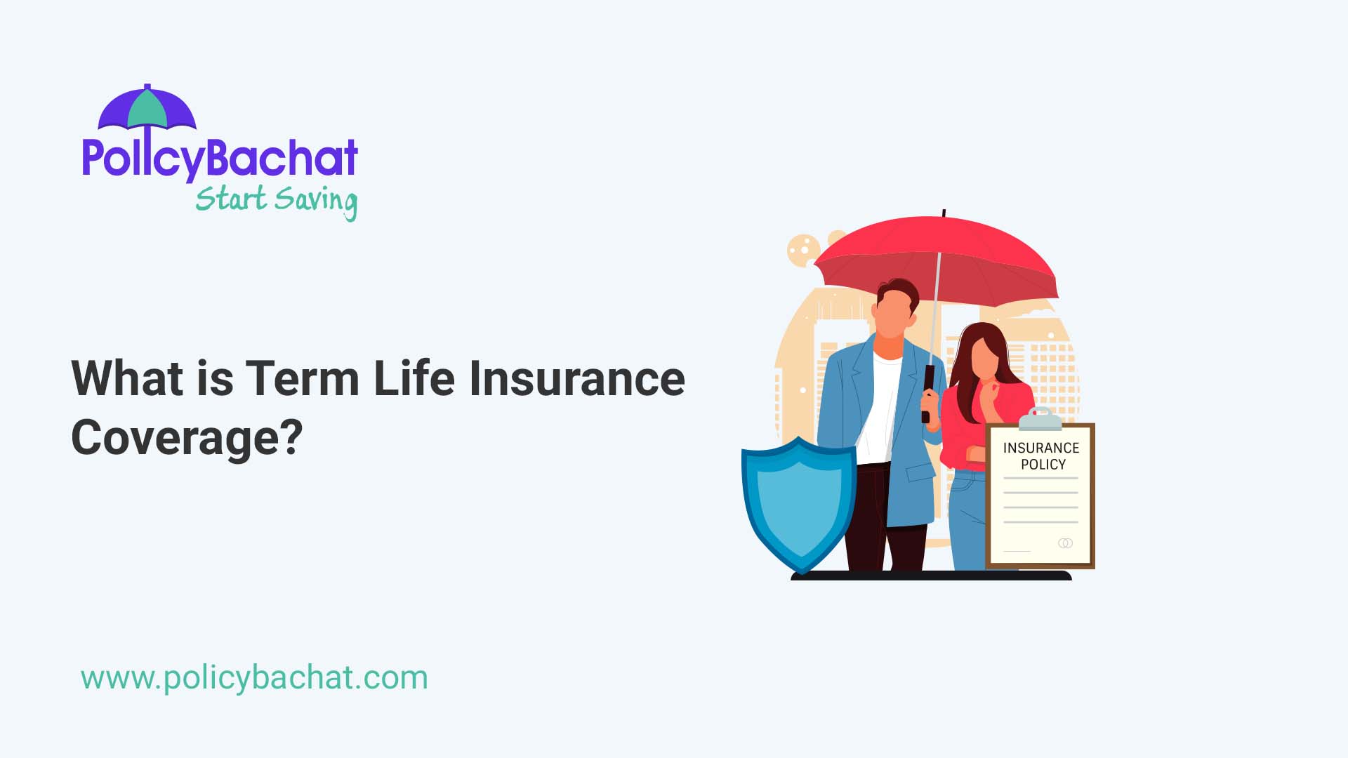 What is Term Life Insurance Coverage? - PolicyBachat