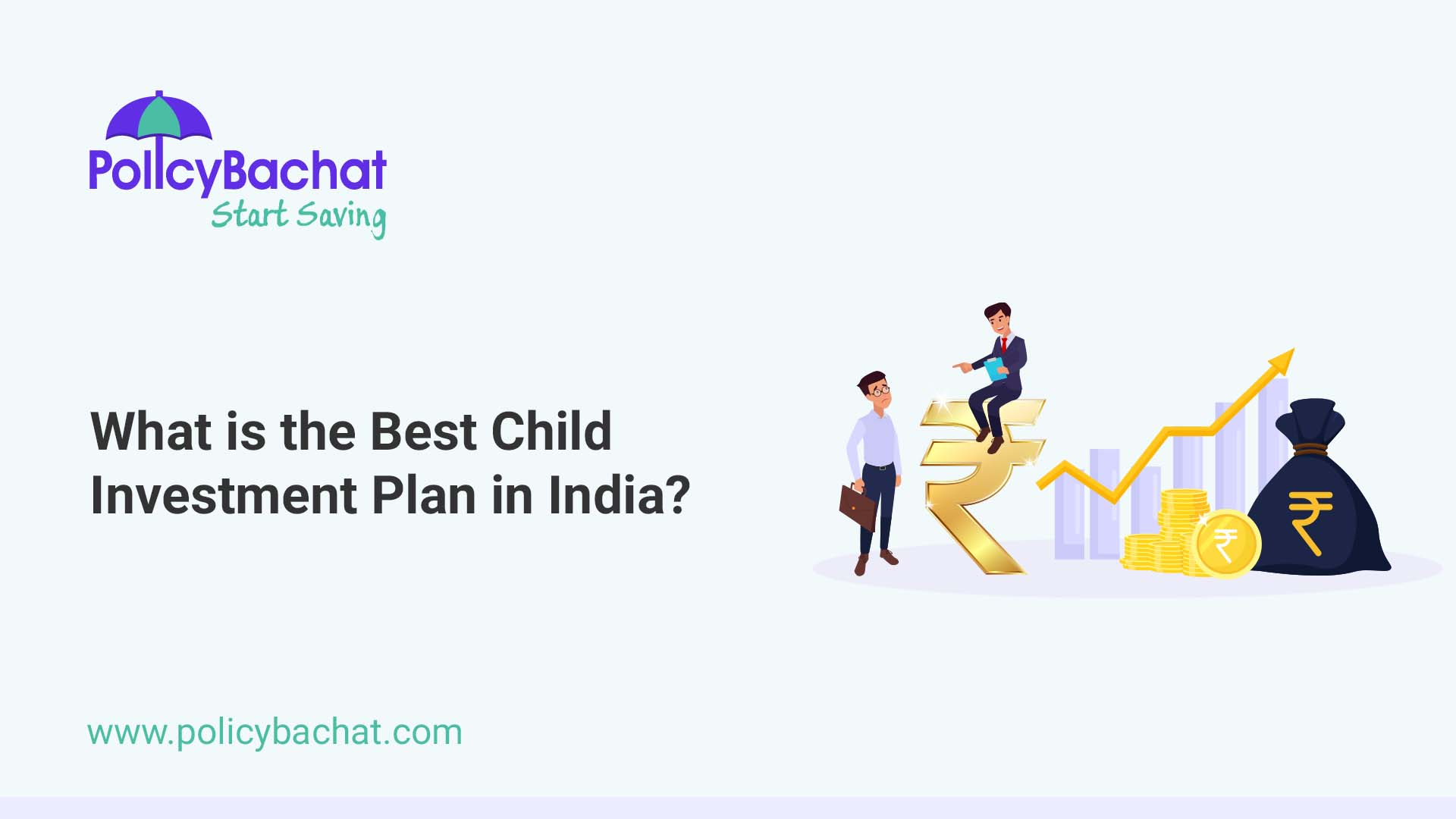 What is the Best Child Investment Plan in India? - PolicyBachat