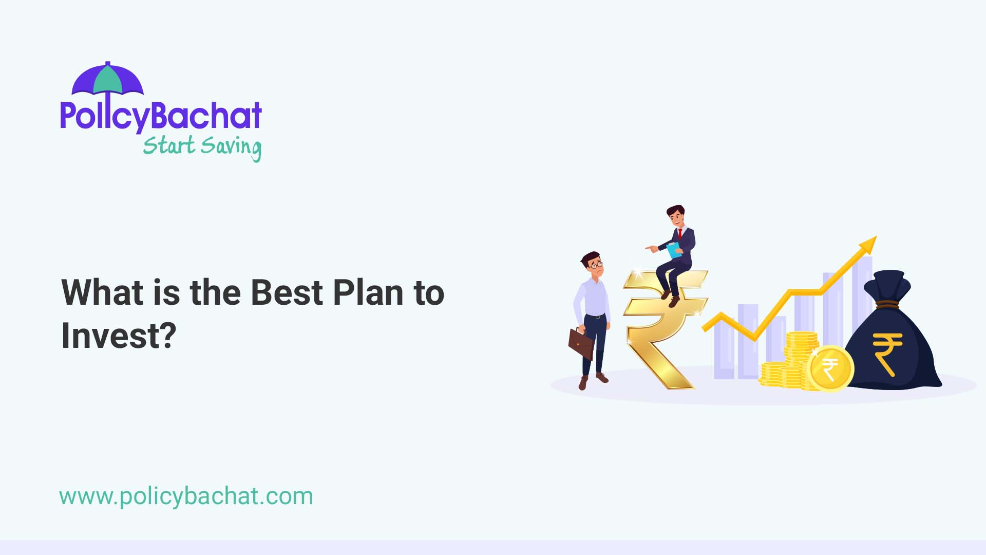 What is the Best Plan to Invest? - PolicyBachat