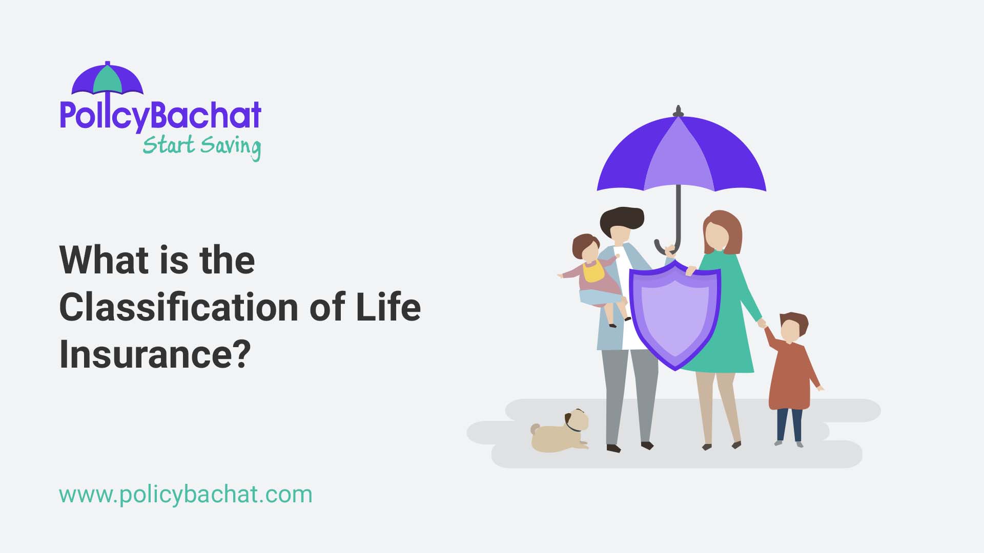 What is the Classification of Life Insurance? - PolicyBachat