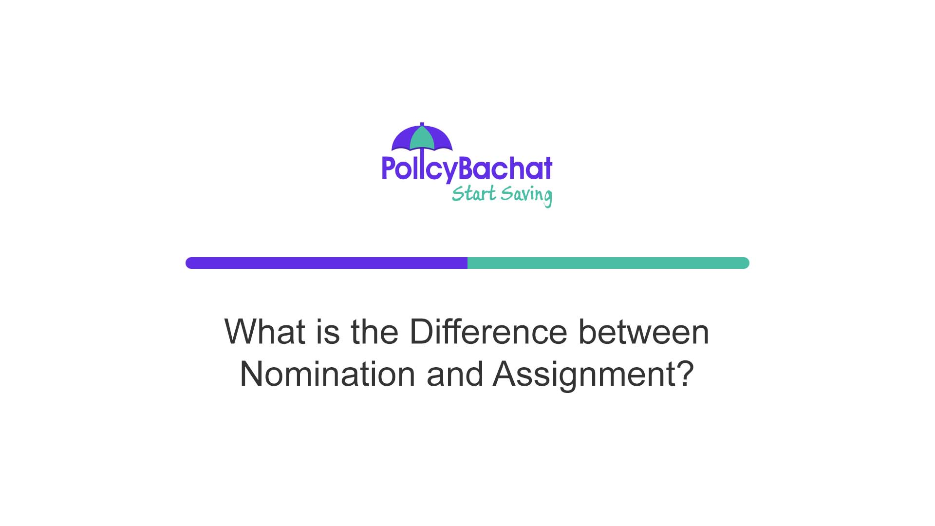 What Is The Difference Between Nomination And Assignment PolicyBachat