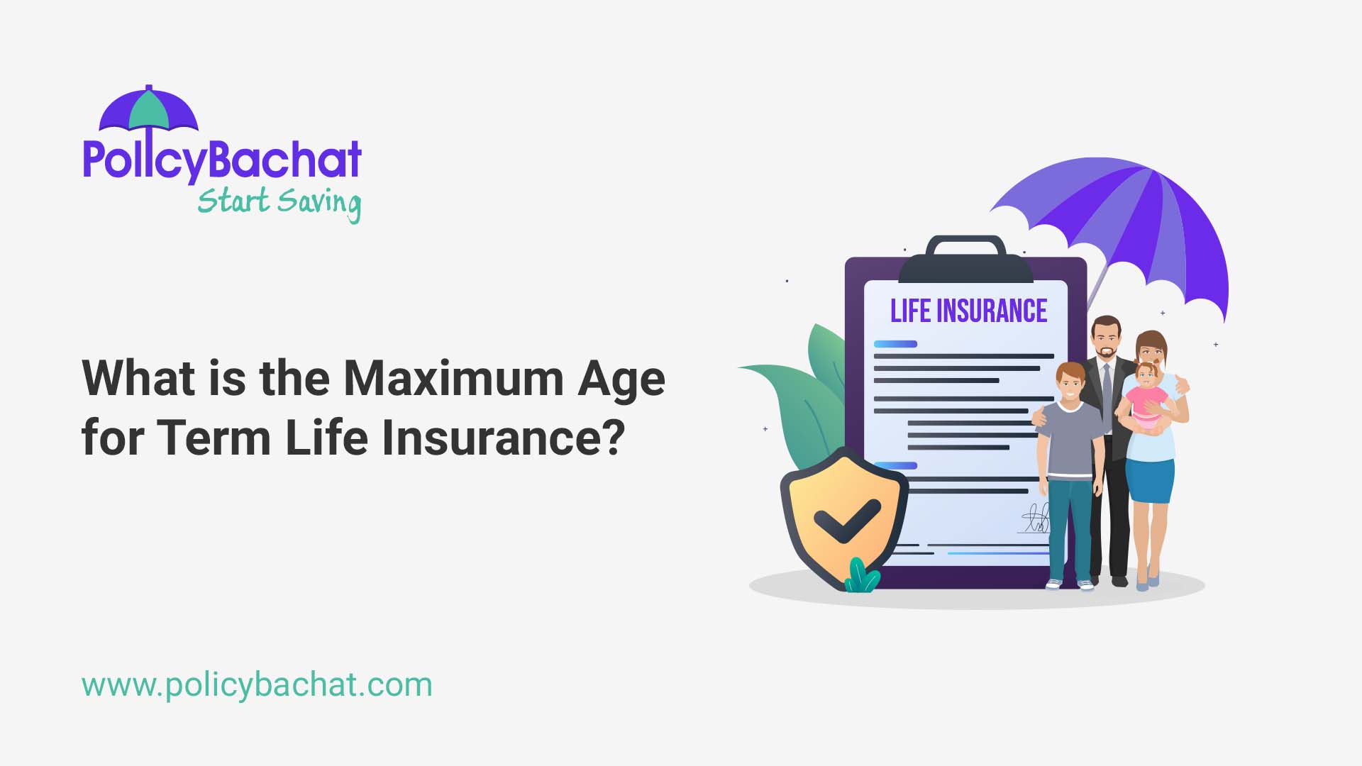 What is the Maximum Age for Term Life Insurance? - PolicyBachat