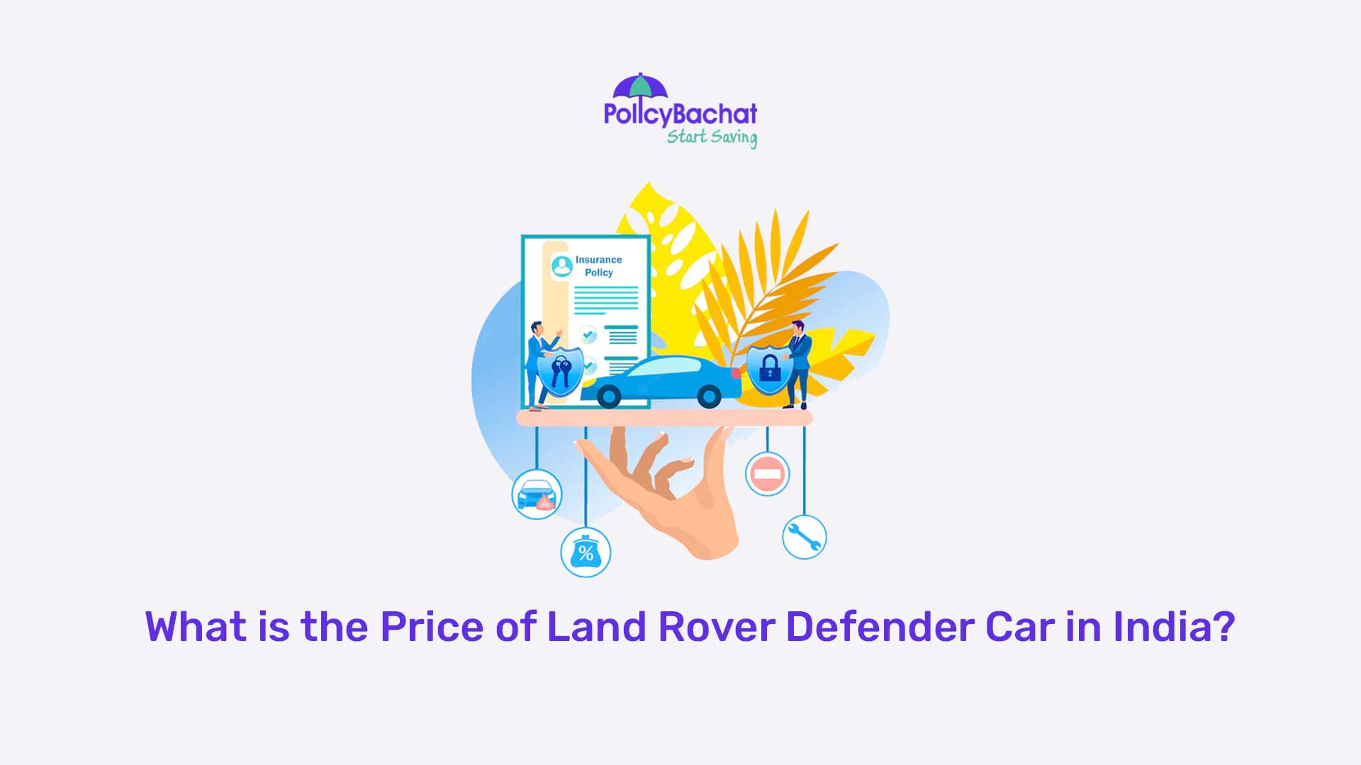 What is the Price of Land Rover Defender Car in India? - PolicyBachat