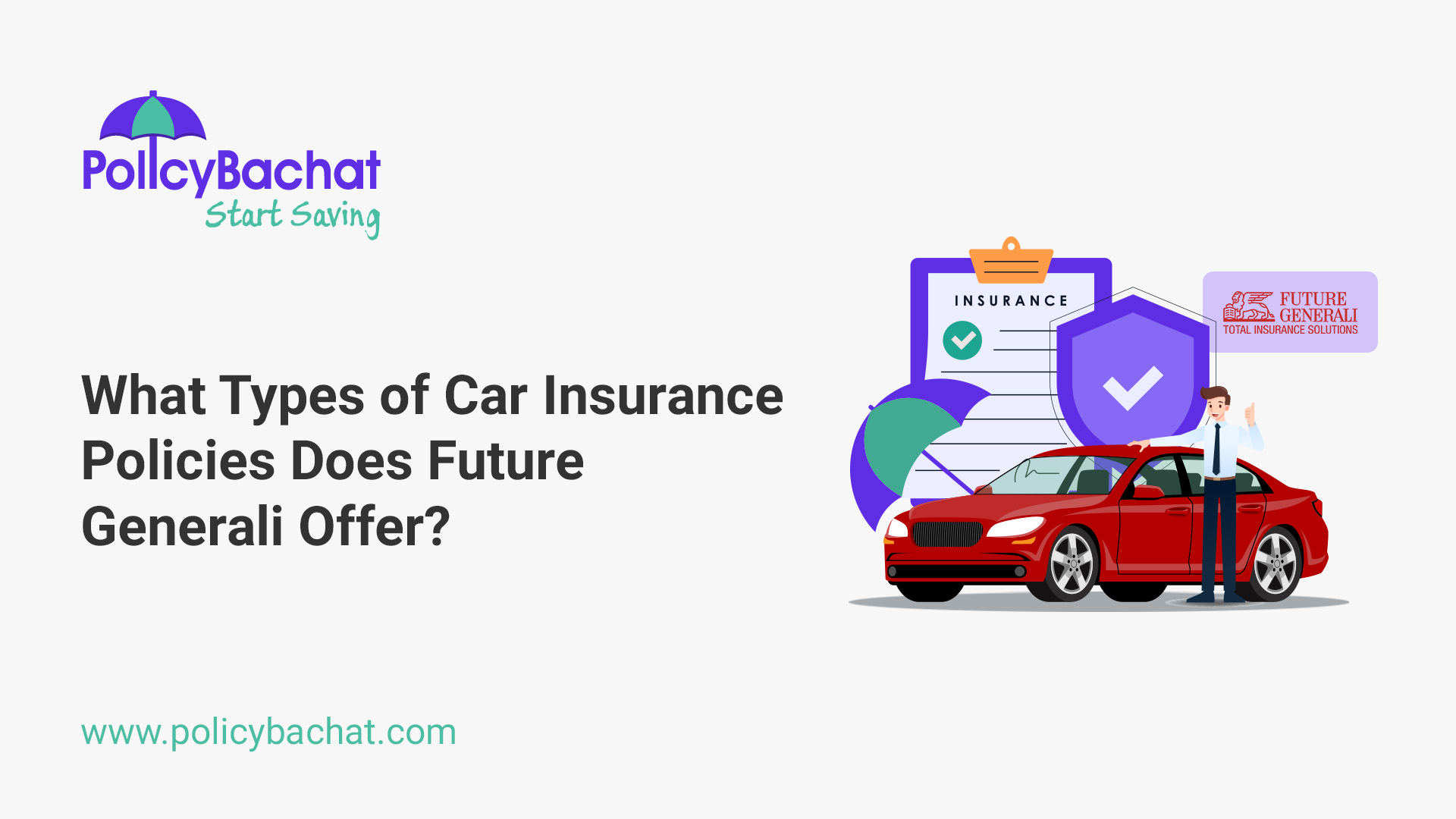 What Types of Car Insurance Policies Does Future Generali Offer ...