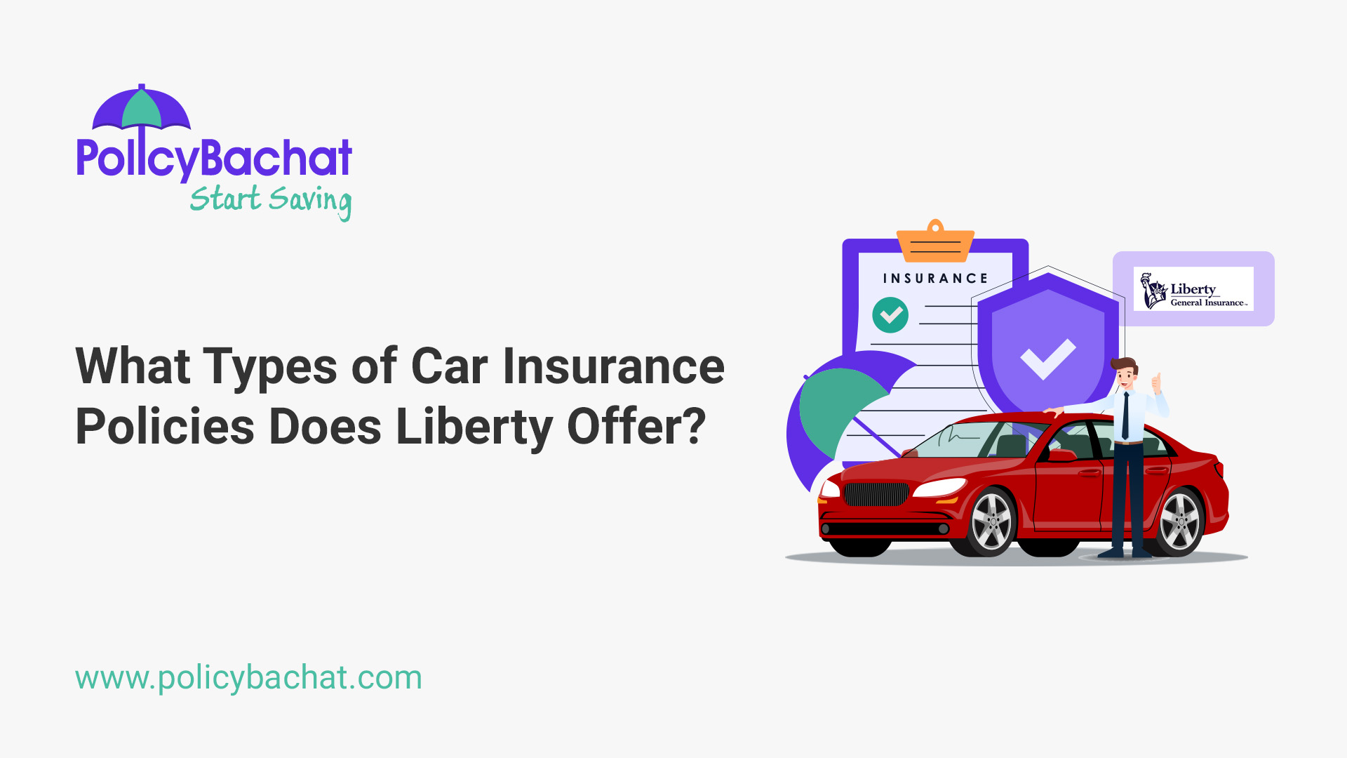 What Types of Car Insurance Policies Does Liberty Offer? - PolicyBachat