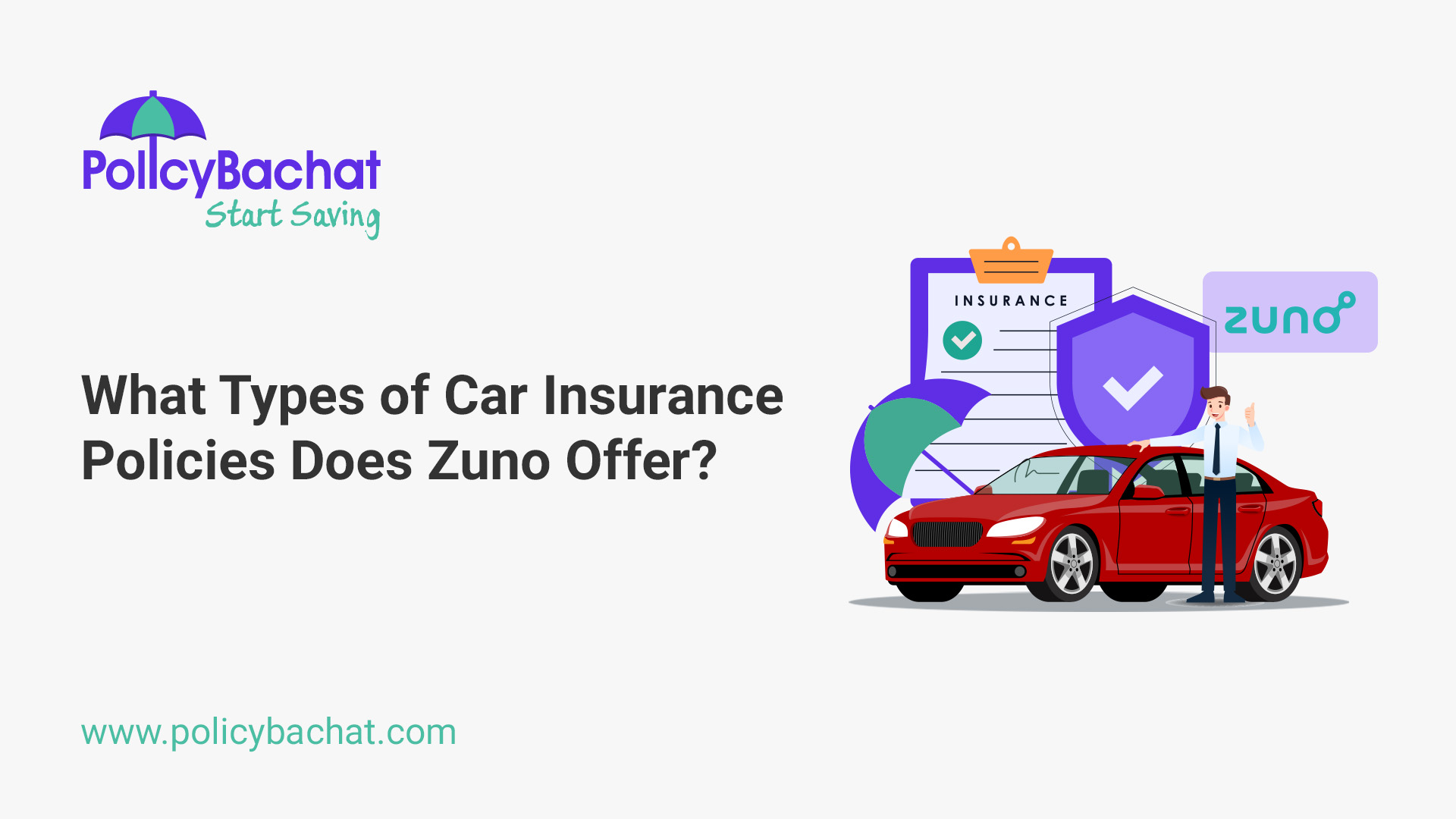 What Types of Car Insurance Policies Does Zuno Offer? - PolicyBachat