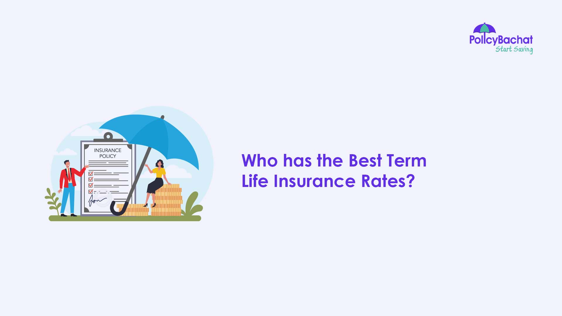 Who has the best term life insurance rates? - PolicyBachat